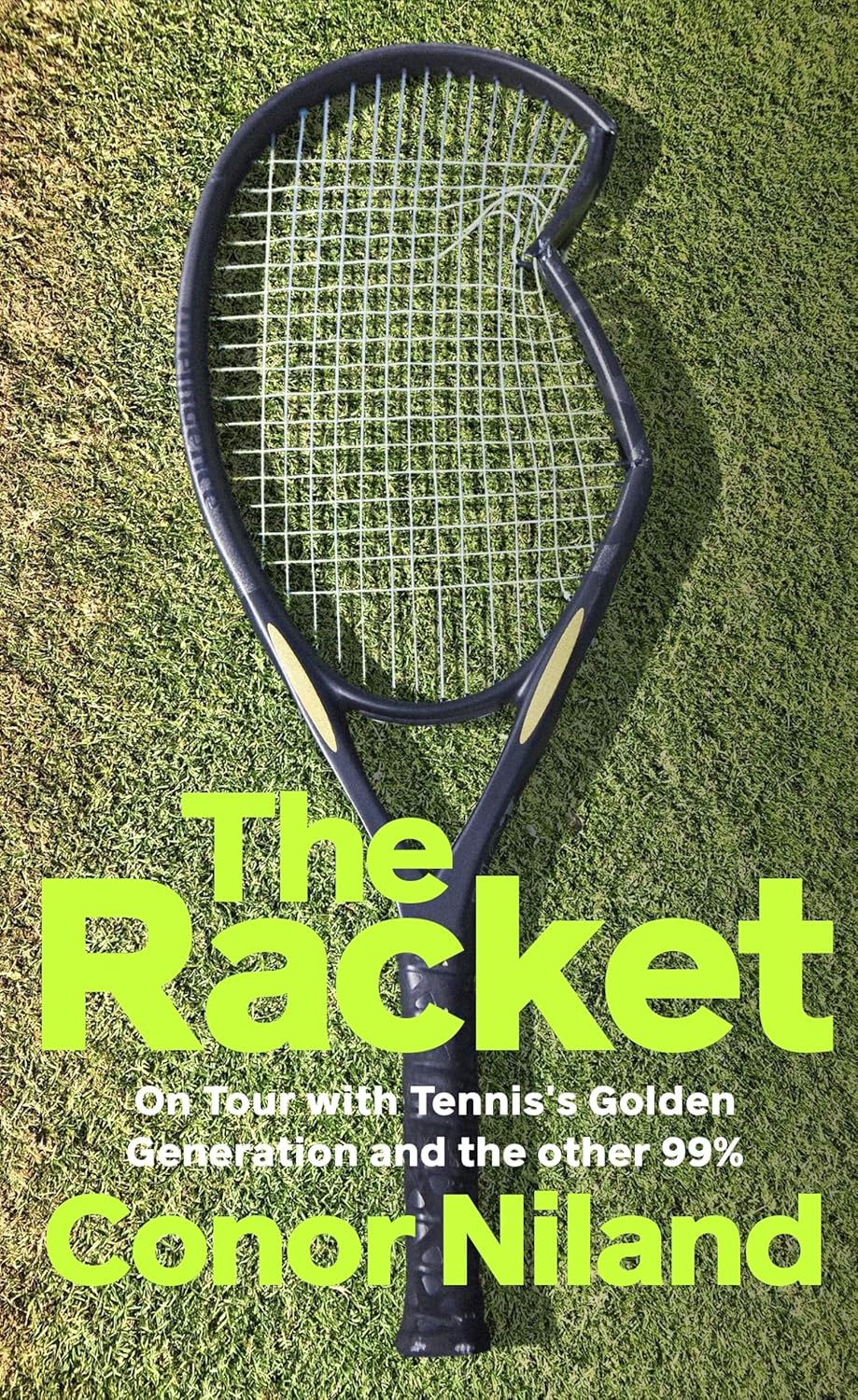 Buy The Racket: On Tour with Tennis’s Golden Generation – and the other ...