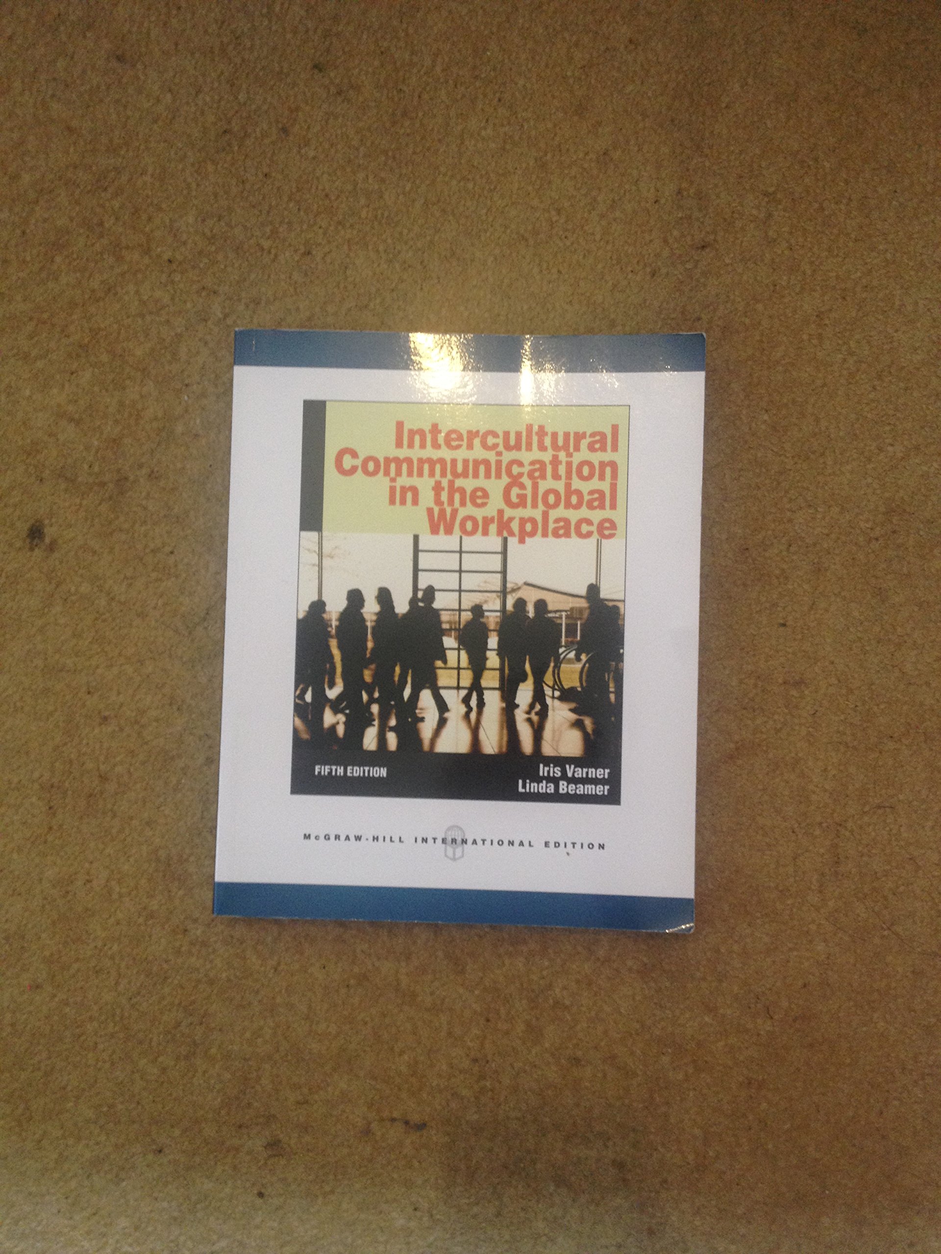 Intercultural Communication in the Global Workplace (Int'l Ed): Linda ...