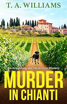 Murder in Chianti: A gripping cozy mystery from T.A. Williams ...