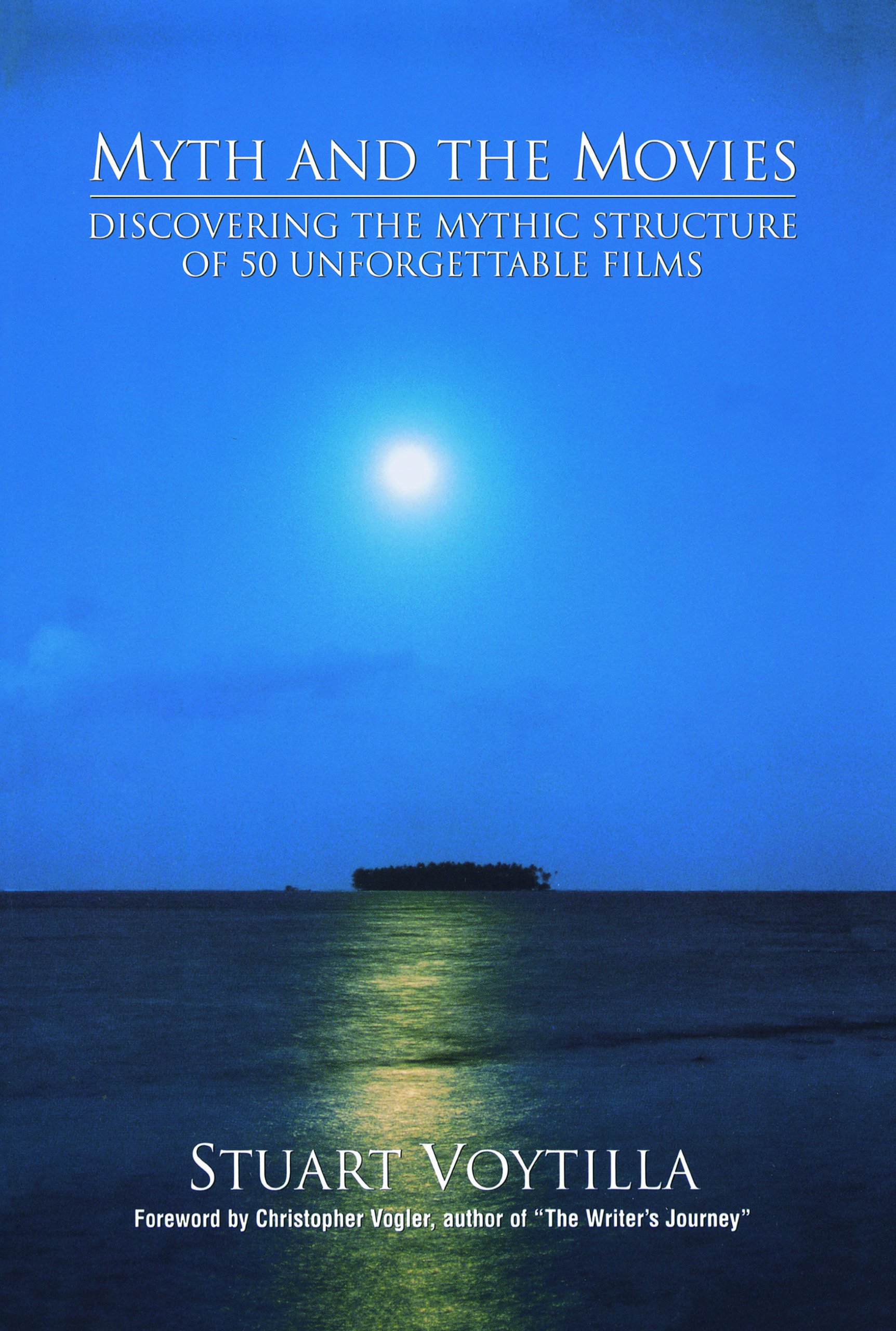 Myth & the Movies: Discovering the Myth Structure of 50 Unforgettable ...