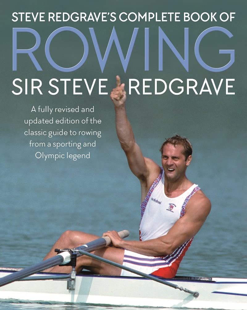Steve Redgrave's Complete Book of Rowing: Redgrave, Steve ...