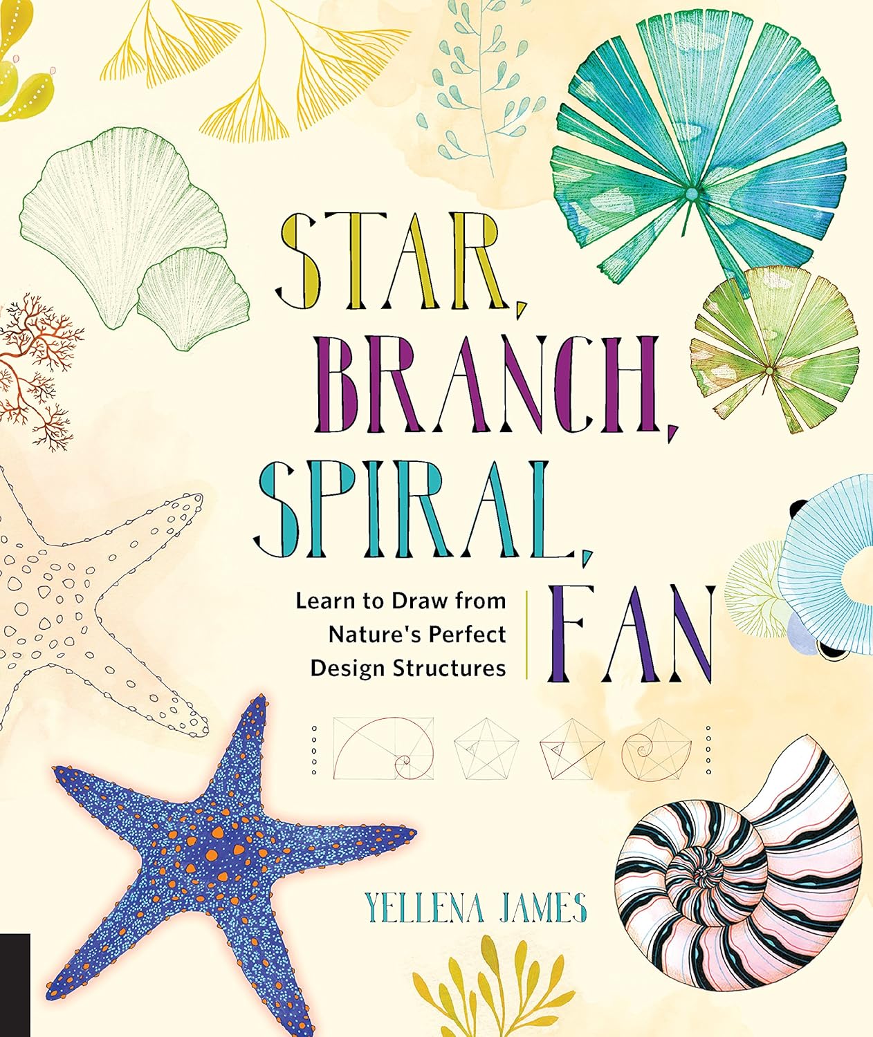 Star, Branch, Spiral, Fan: Learn to Draw from Nature's Perfect Design ...