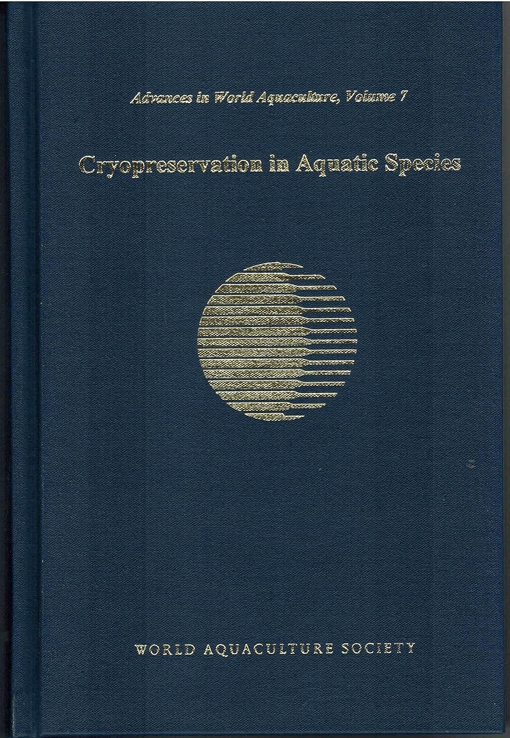 Cryopreservation in Aquatic Species: Tiersch, Terrence R., Mazik ...