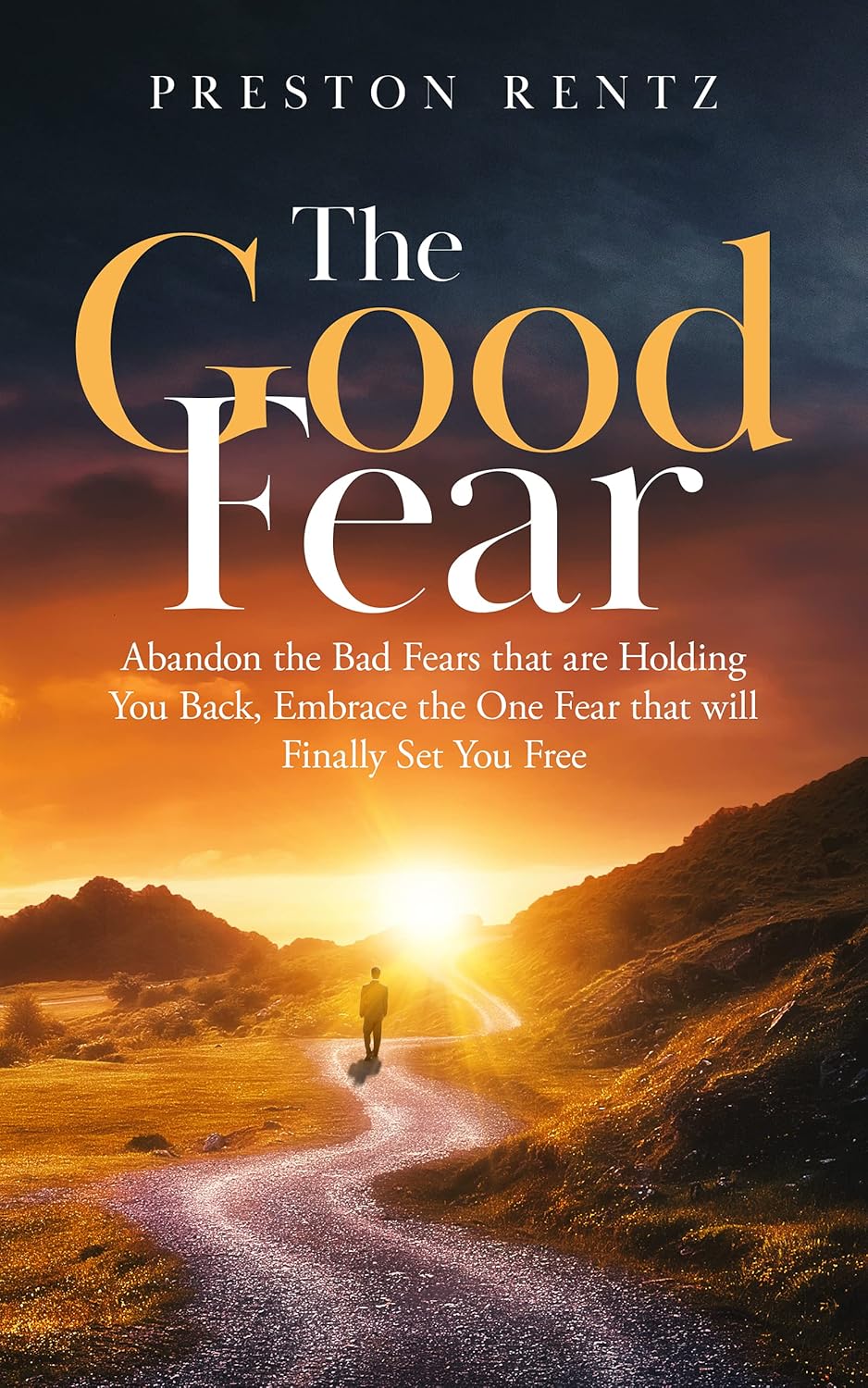 Amazon.com: The Good Fear: Abandon the Bad Fears that are Holding You ...