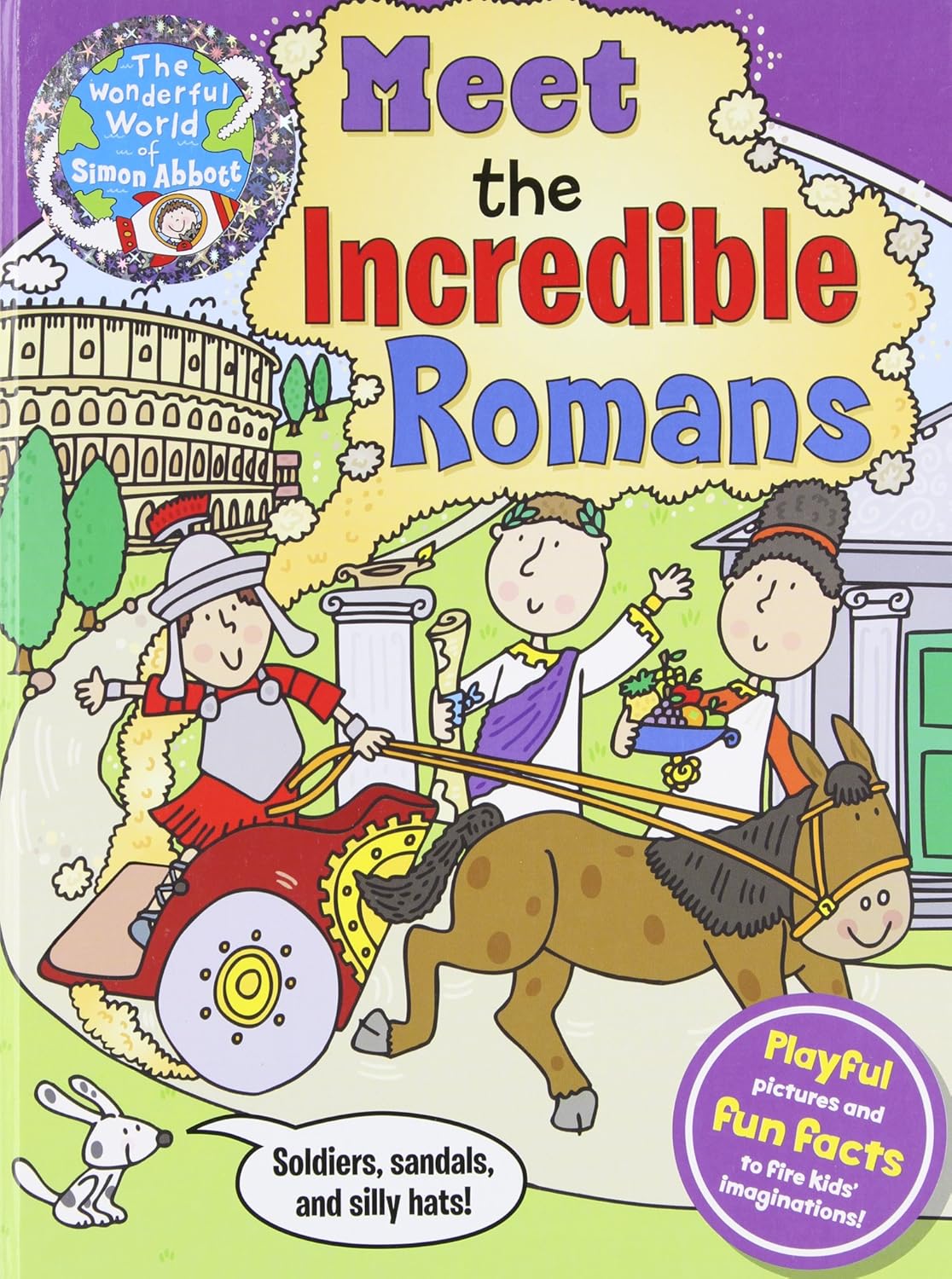 Meet the Incredible Romans: More than just gladiators: Abbott, Simon ...