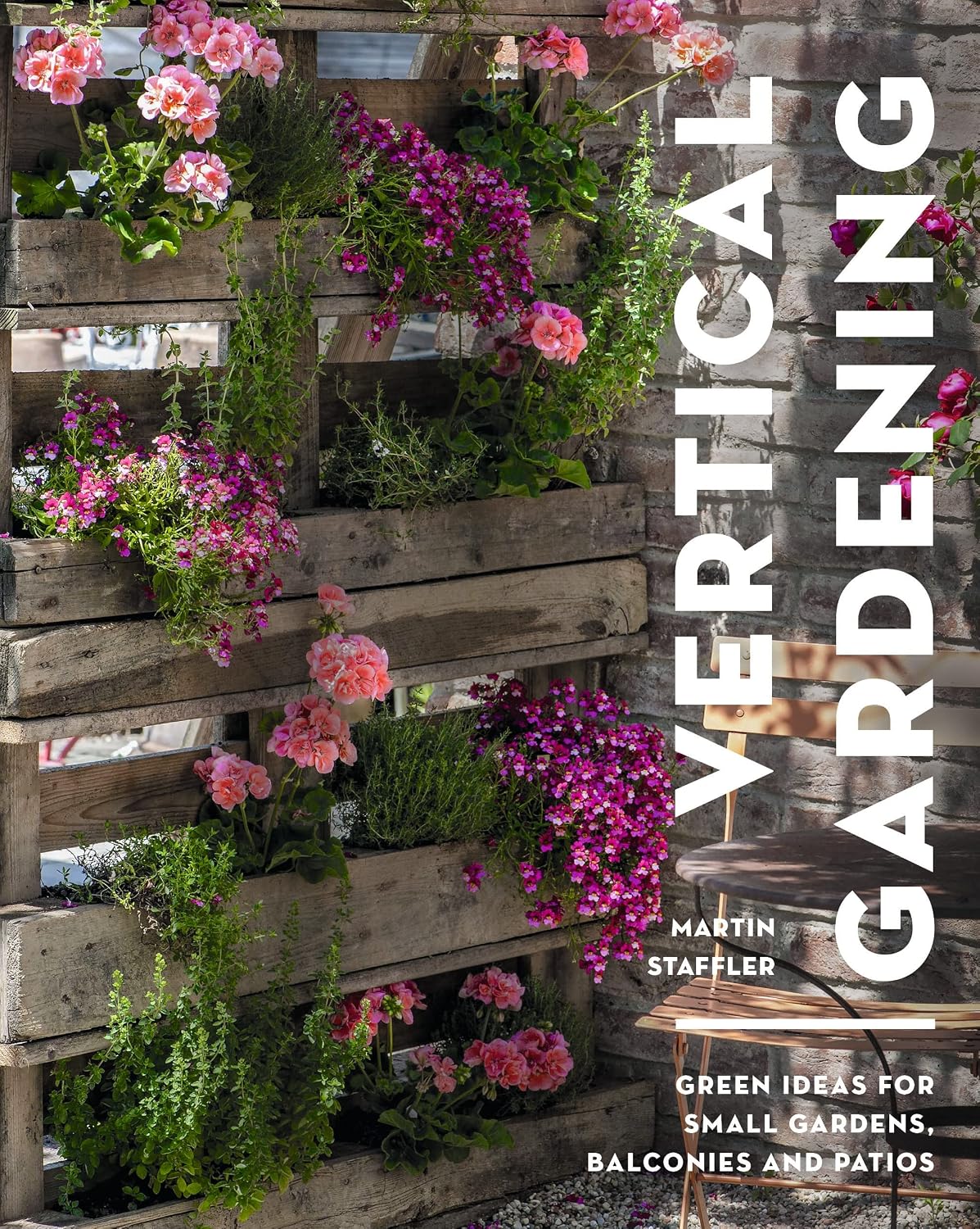 Vertical Gardening: Green ideas for small gardens, balconies and patios ...