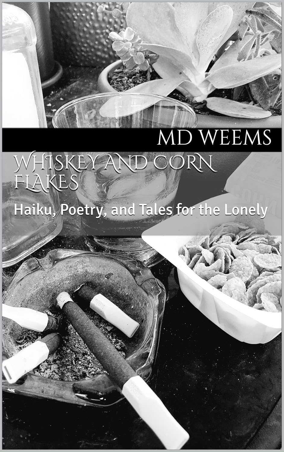 Amazon.com: Whiskey and Corn Flakes: Haiku, Poetry, and Tales for the ...