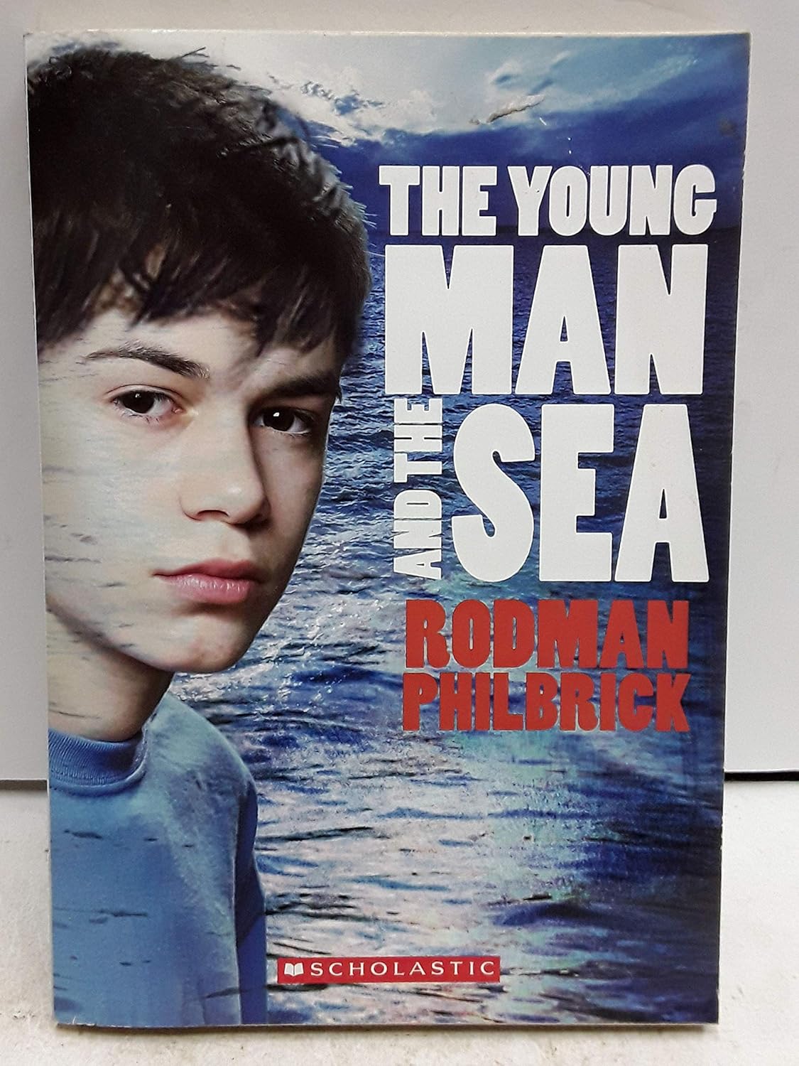 The Young Man and the Sea: Philbrick, Rodman: 9780439802871: Amazon.com ...
