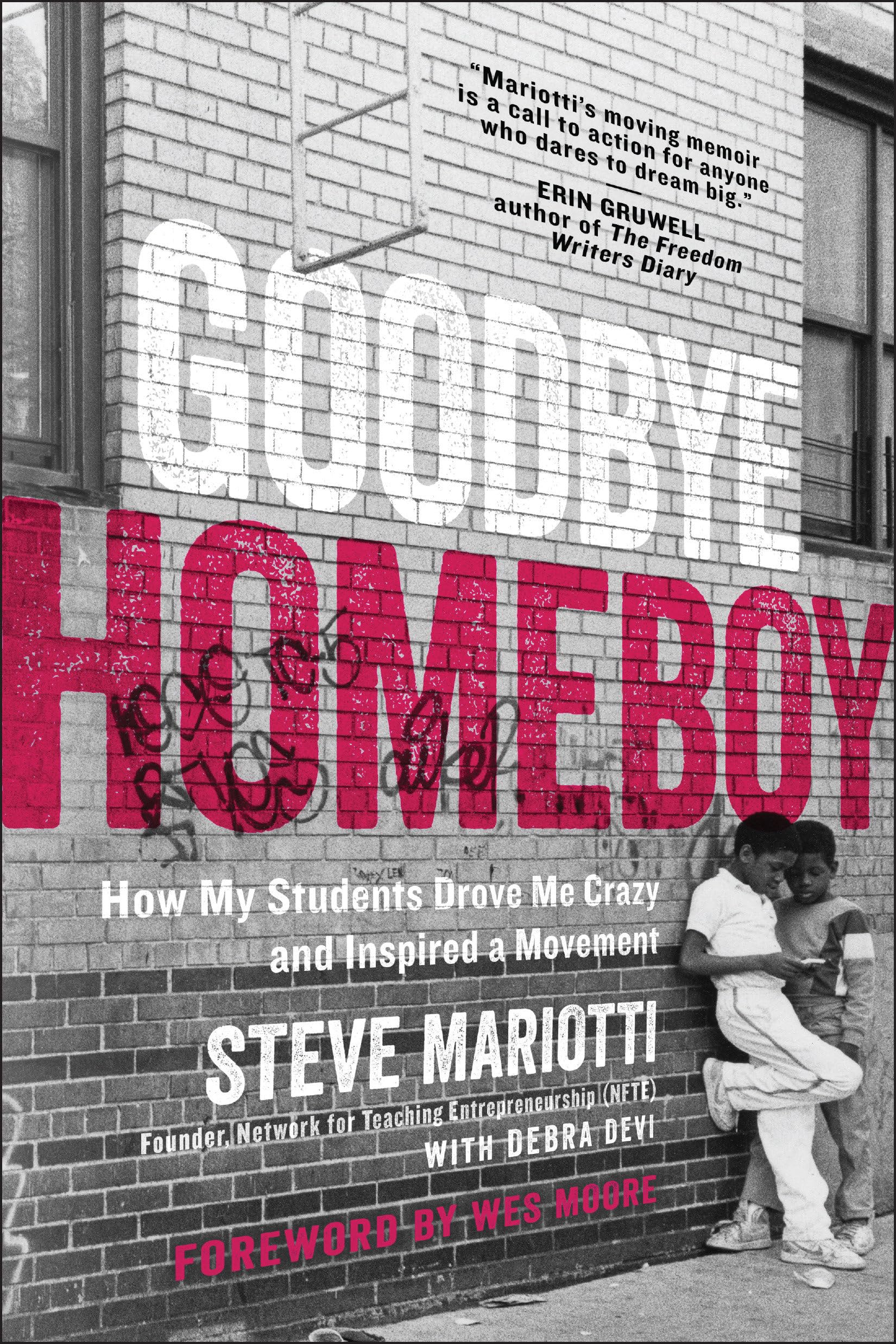 Goodbye Homeboy: How My Students Drove Me Crazy and Inspired a Movement ...