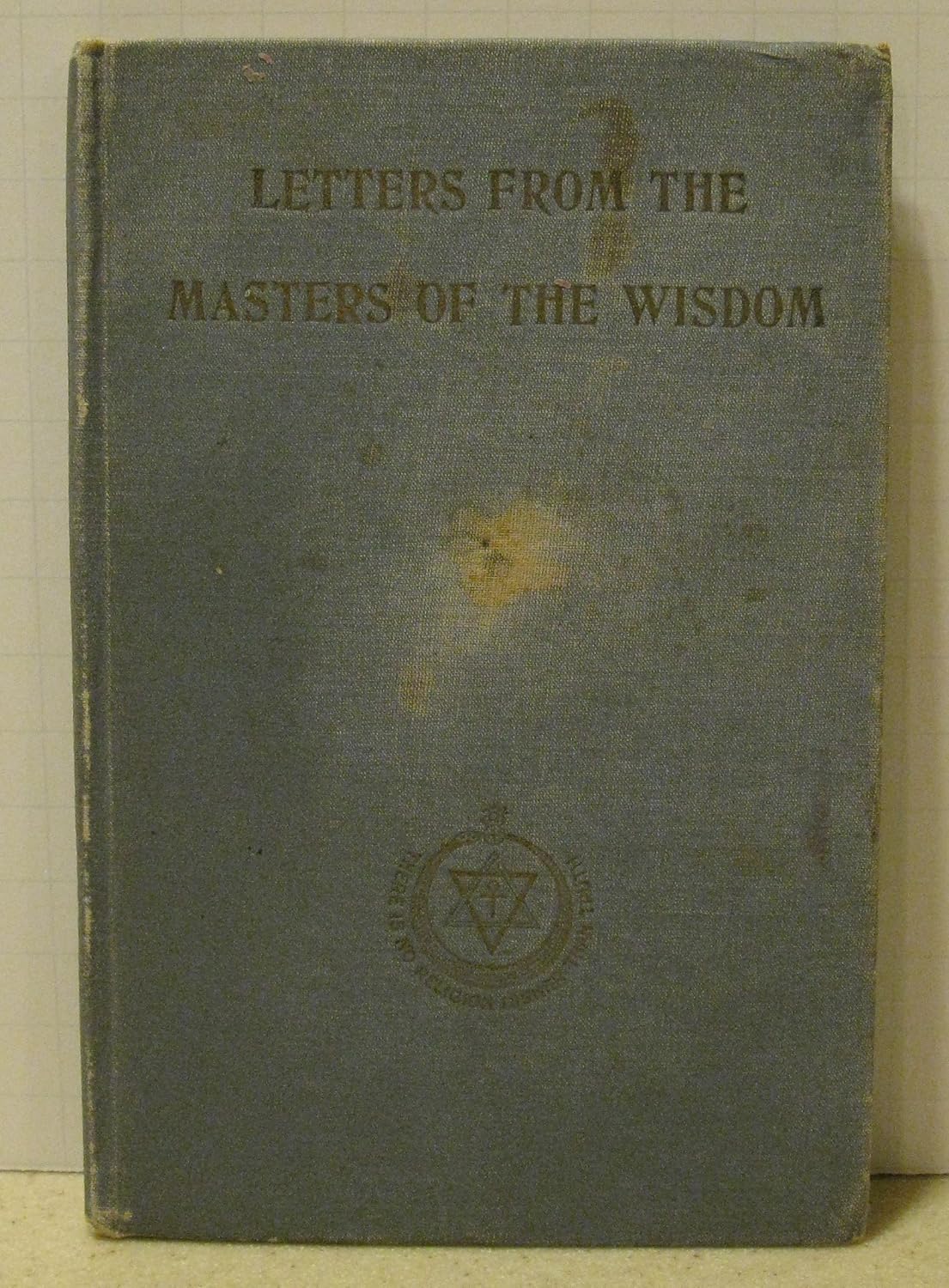 Letters from the masters of the wisdom, 1881-1888: Curuppumullage ...