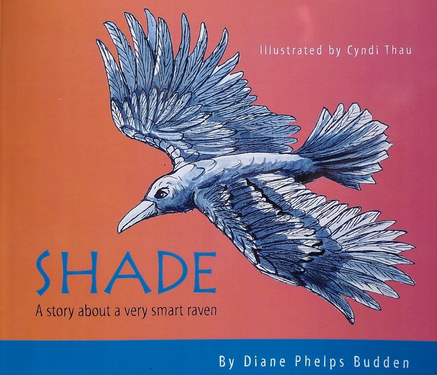 Shade, a Story of a Very Smart Raven: Diane Phelps Budden, Cyndi Thau ...