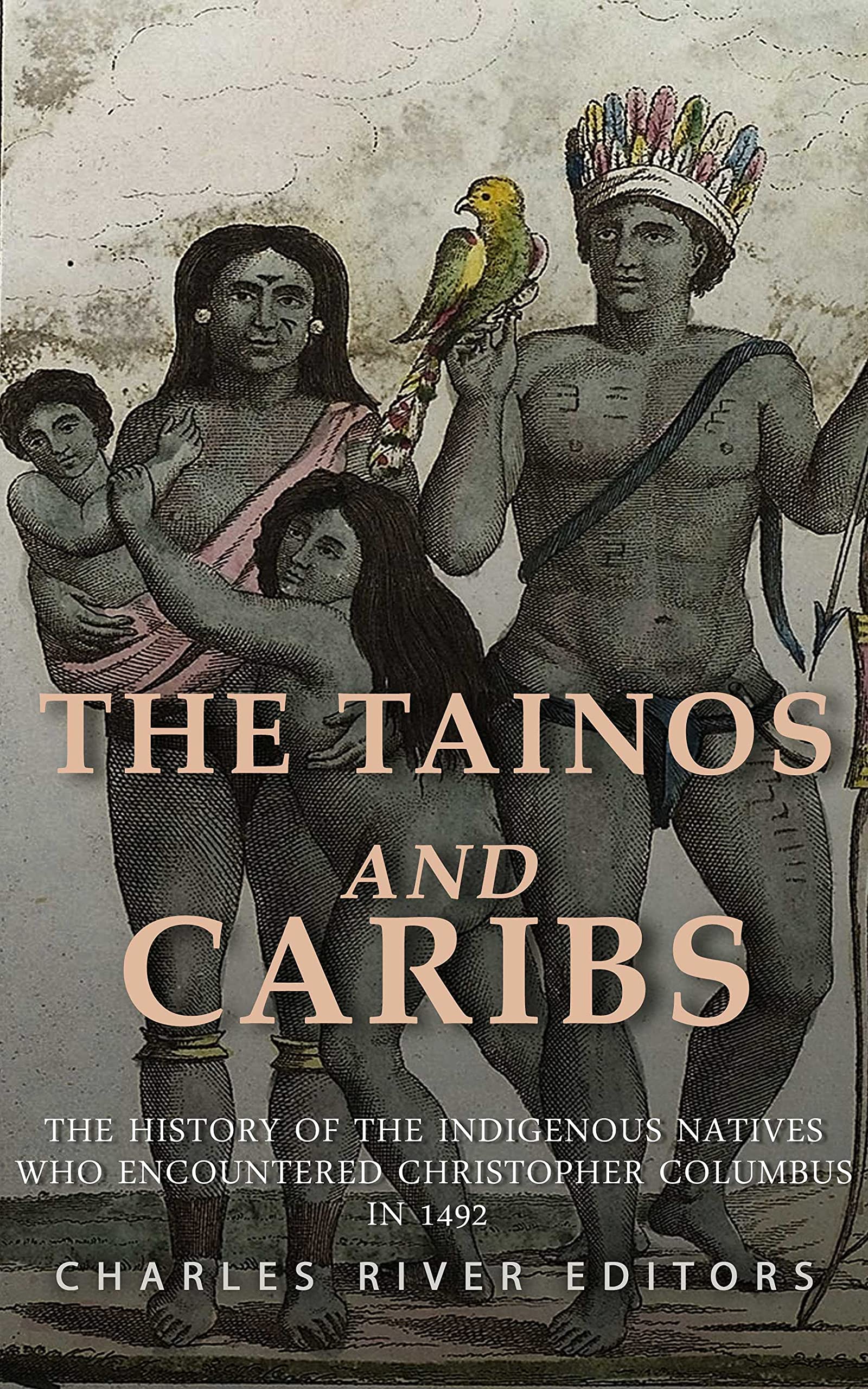 Buy The Tainos and Caribs: The History of the Indigenous Natives Who ...