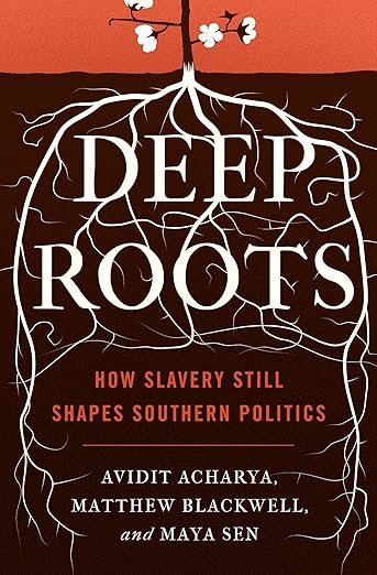 Deep Roots: How Slavery Still Shapes Southern Politics (Princeton ...