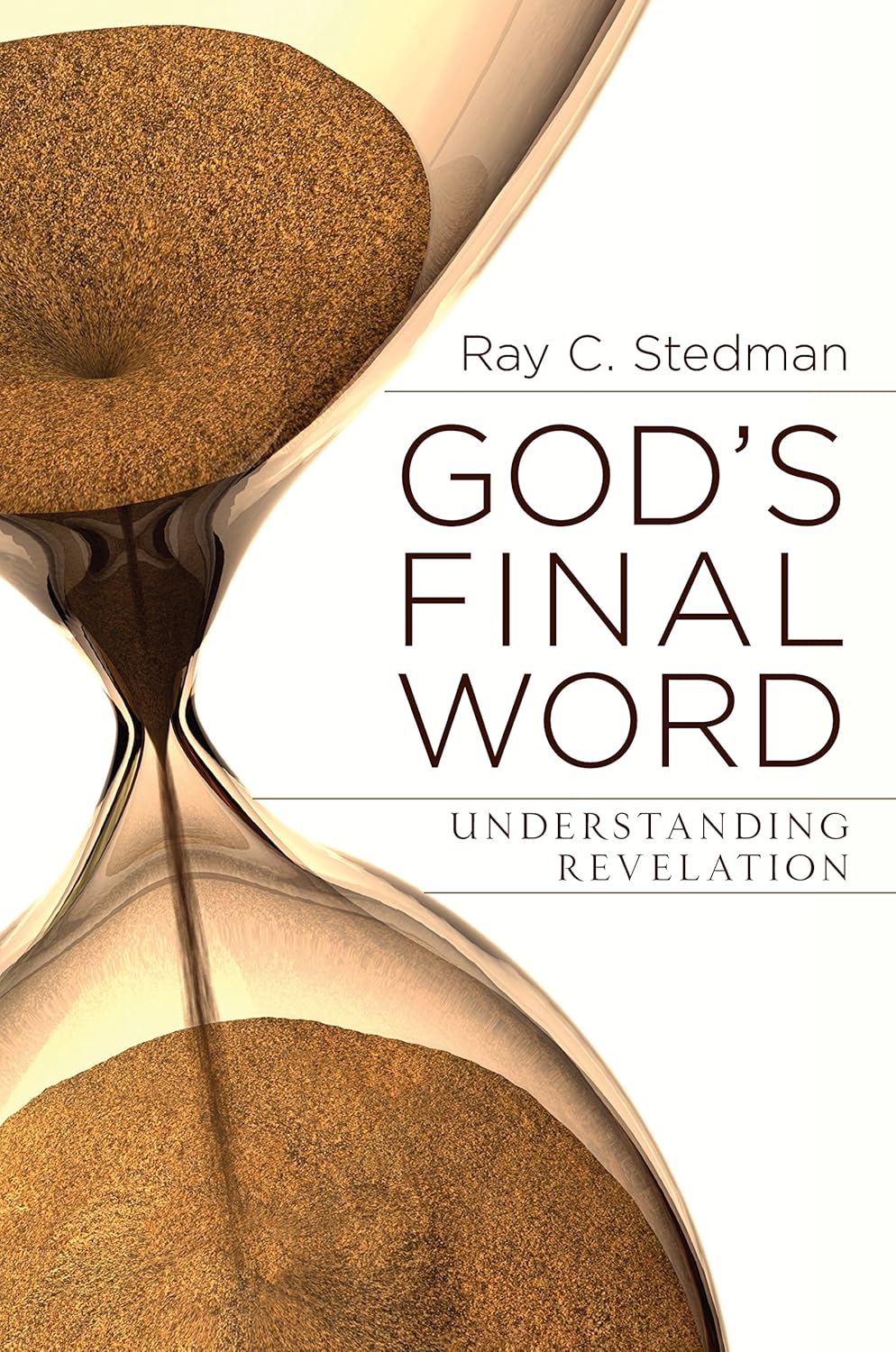 God's Final Word - Understanding Revelation: Stedman, Ray C ...