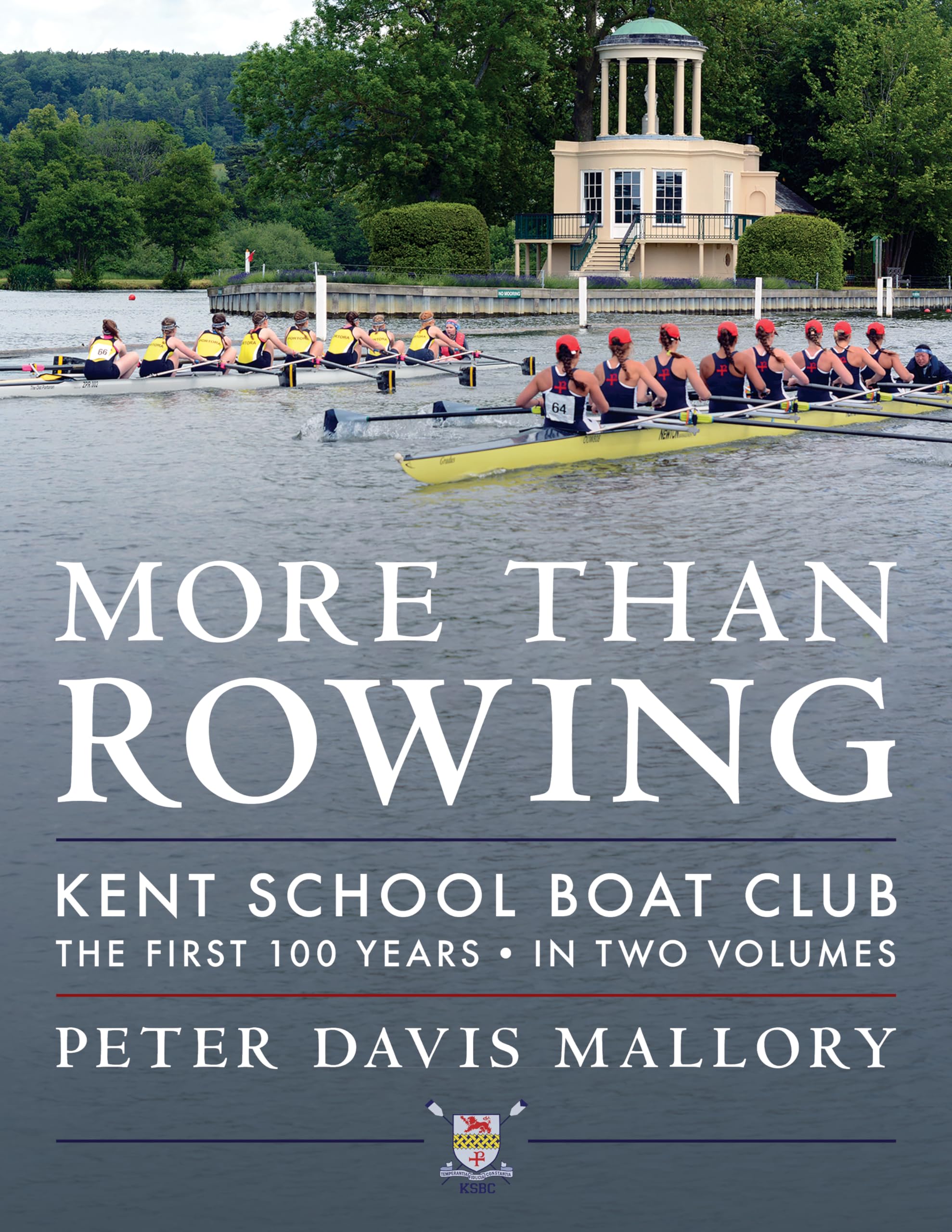 More Than Rowing: Kent School Boat Club, The First 100 Years: Mallory ...