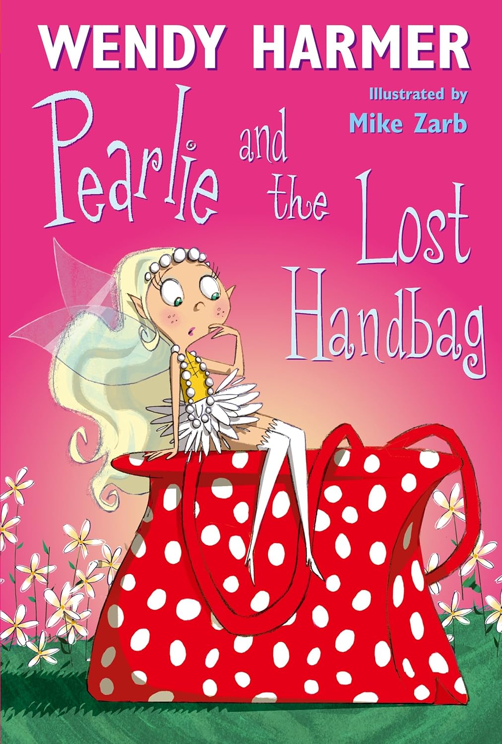 Pearlie and the Lost Handbag (4): Harmer, Wendy, Zarb, Mike ...