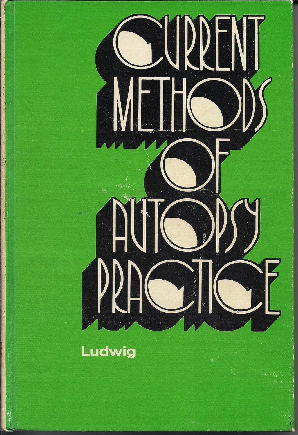 Current methods of autopsy practice: Ludwig, Jurgen: 9780721658032 ...