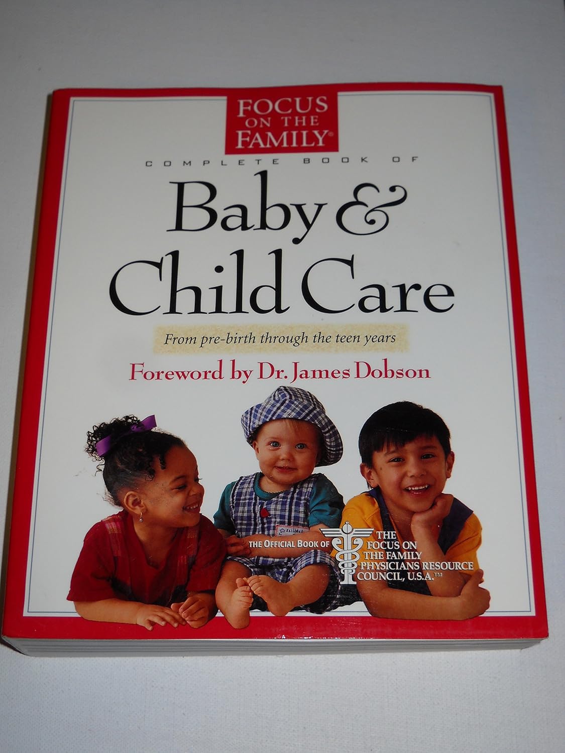 The Focus on the Family Complete Book of Baby and Child Care: Focus ...