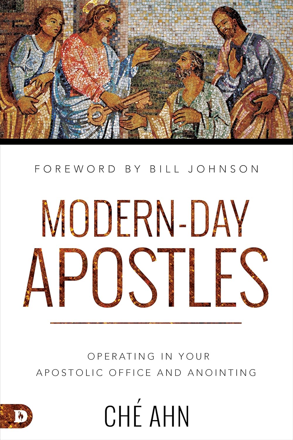 Modern-Day Apostles: Operating in Your Apostolic Office and Anointing ...