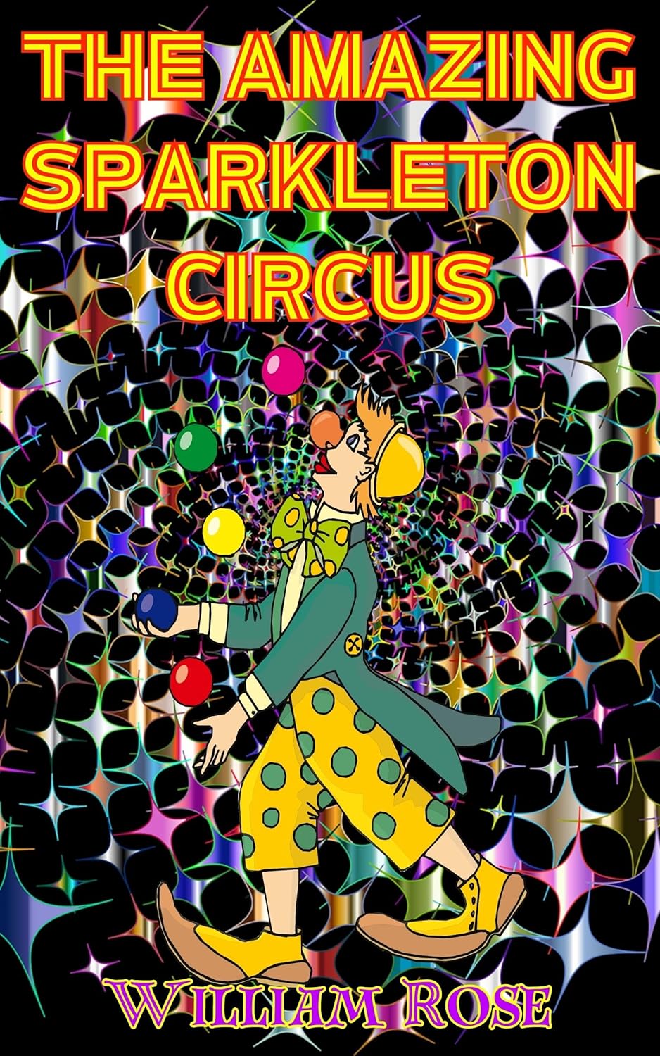 Amazon.com: The Amazing Sparkleton Circus eBook : Rose, William: Kindle ...
