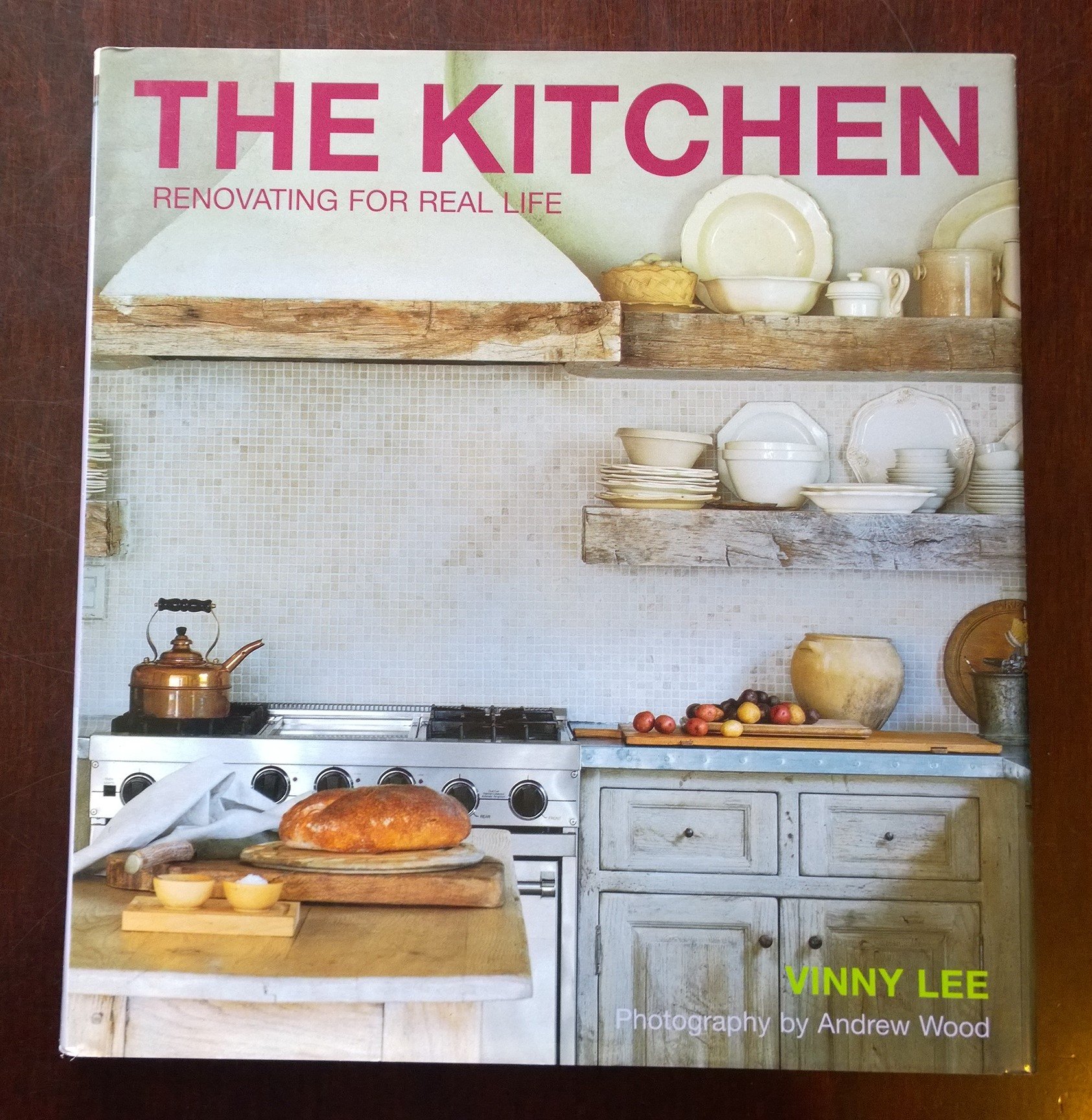 Kitchen, The: Renovating for Real Life: Lee, Vinny, Wood, Andrew ...