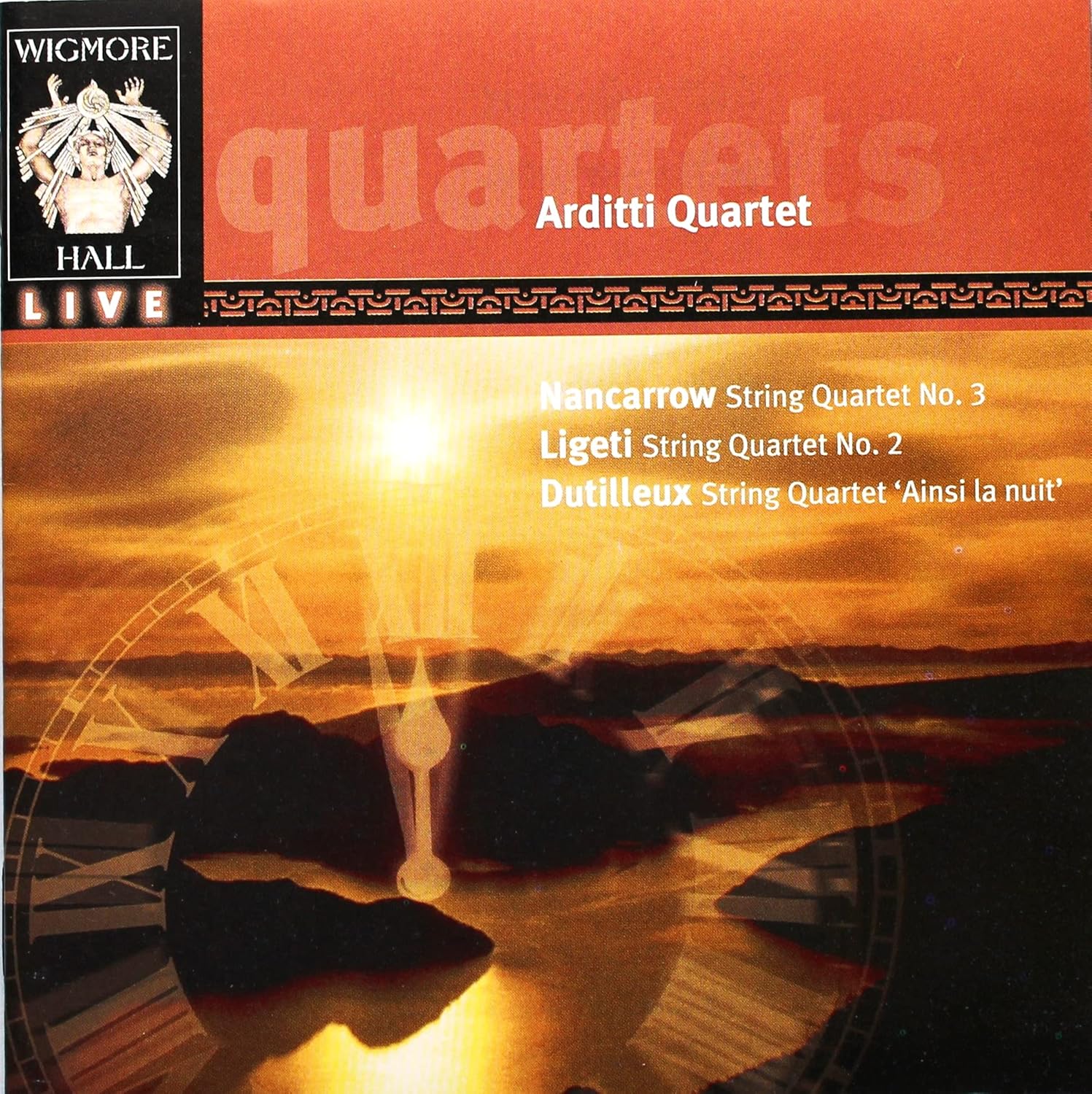 Arditti Quartet, Conlon Nancarrow, Gyorgy Ligeti, Henri Dutilleux ...