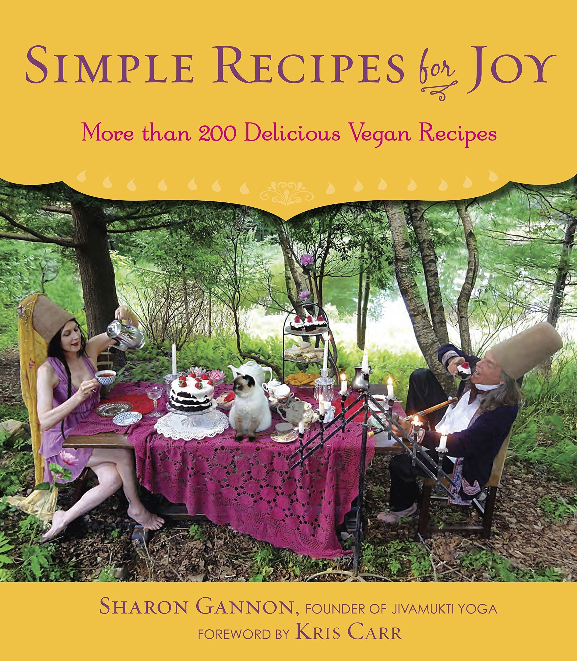 Simple Recipes for Joy: More Than 200 Delicious Vegan Recipes: Gannon ...