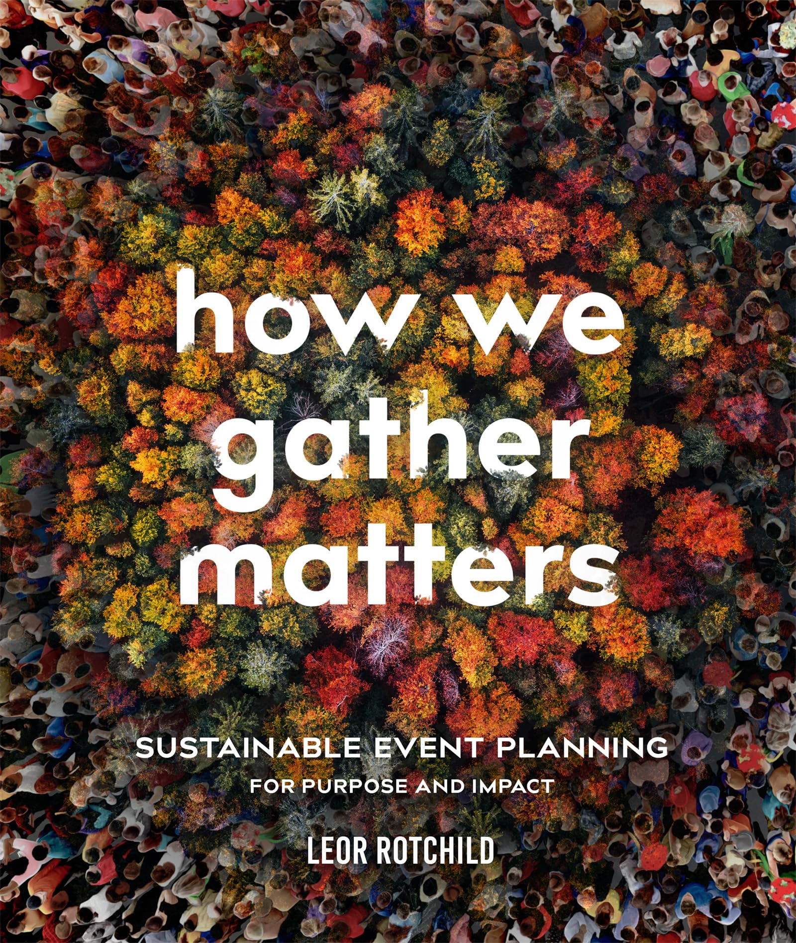 How We Gather Matters: Sustainable Event Planning for Purpose and ...
