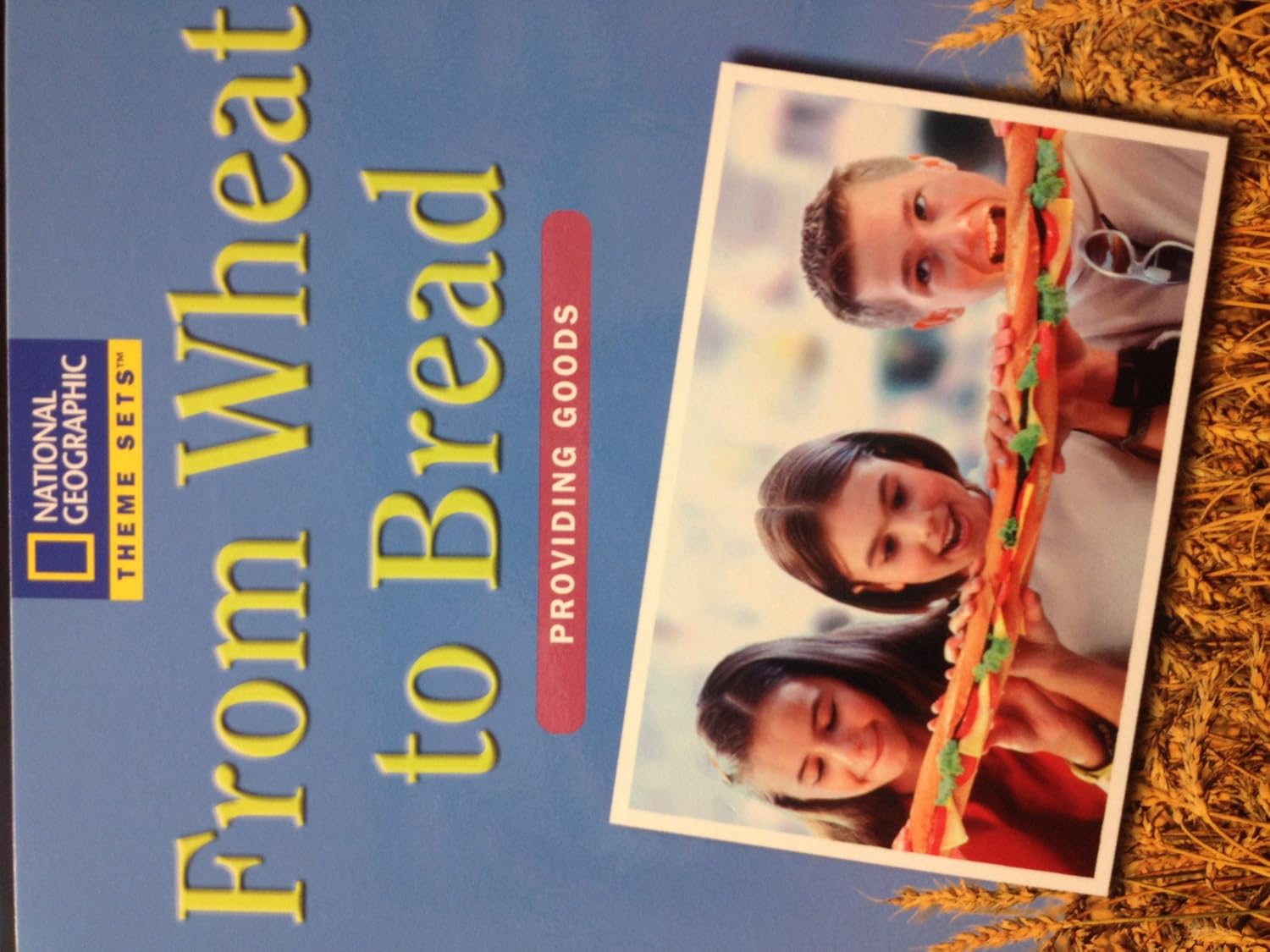 Theme Sets: From Wheat To Bread: National Geographic Learning ...