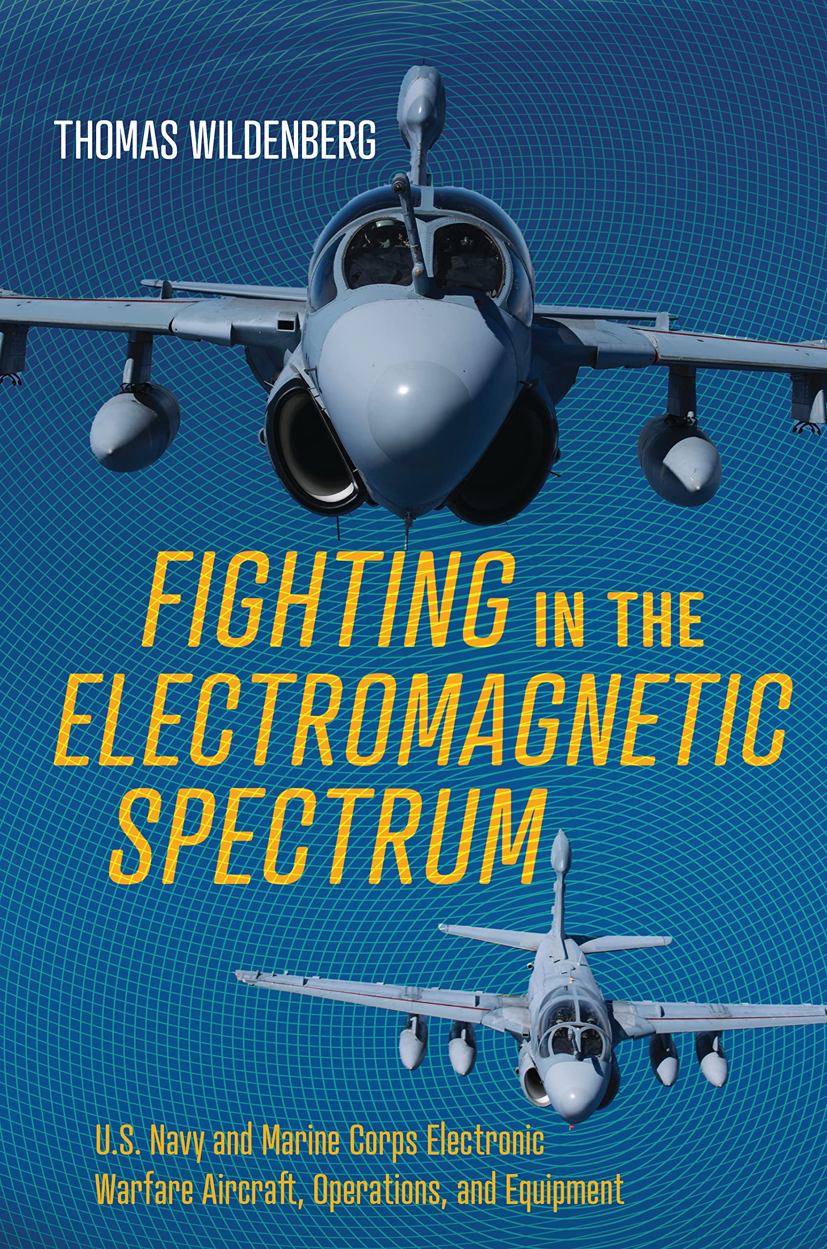 Buy Fighting in the Electromagnetic Spectrum: U.S. Navy and Marine ...
