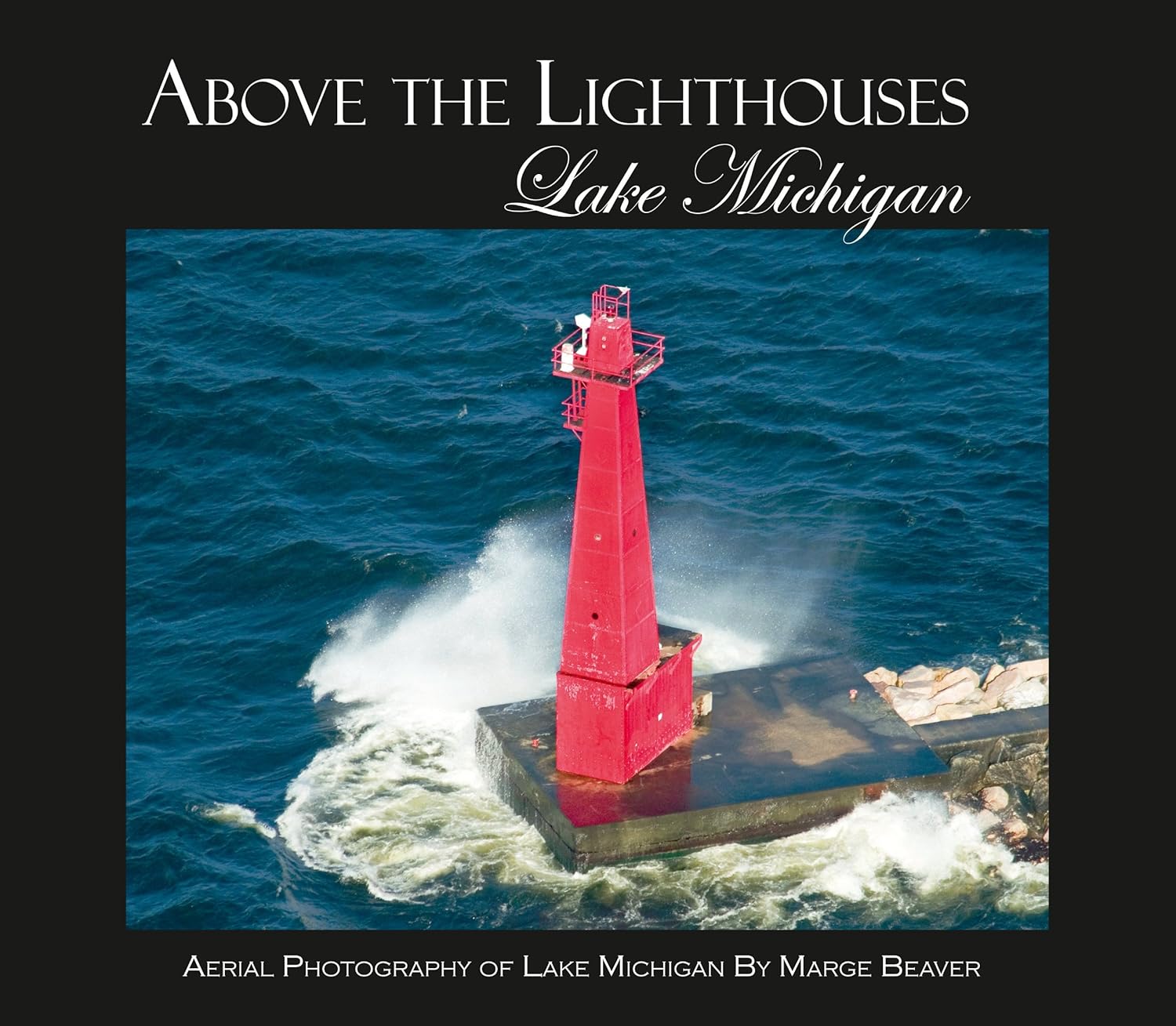 Above the Lighthouses - Lake Michigan: Marge Beaver: 9780578029689 ...