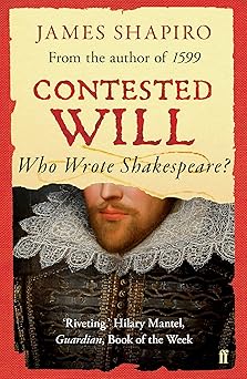 Contested Will: Who Wrote Shakespeare ?: Amazon.co.uk: Shapiro, James ...