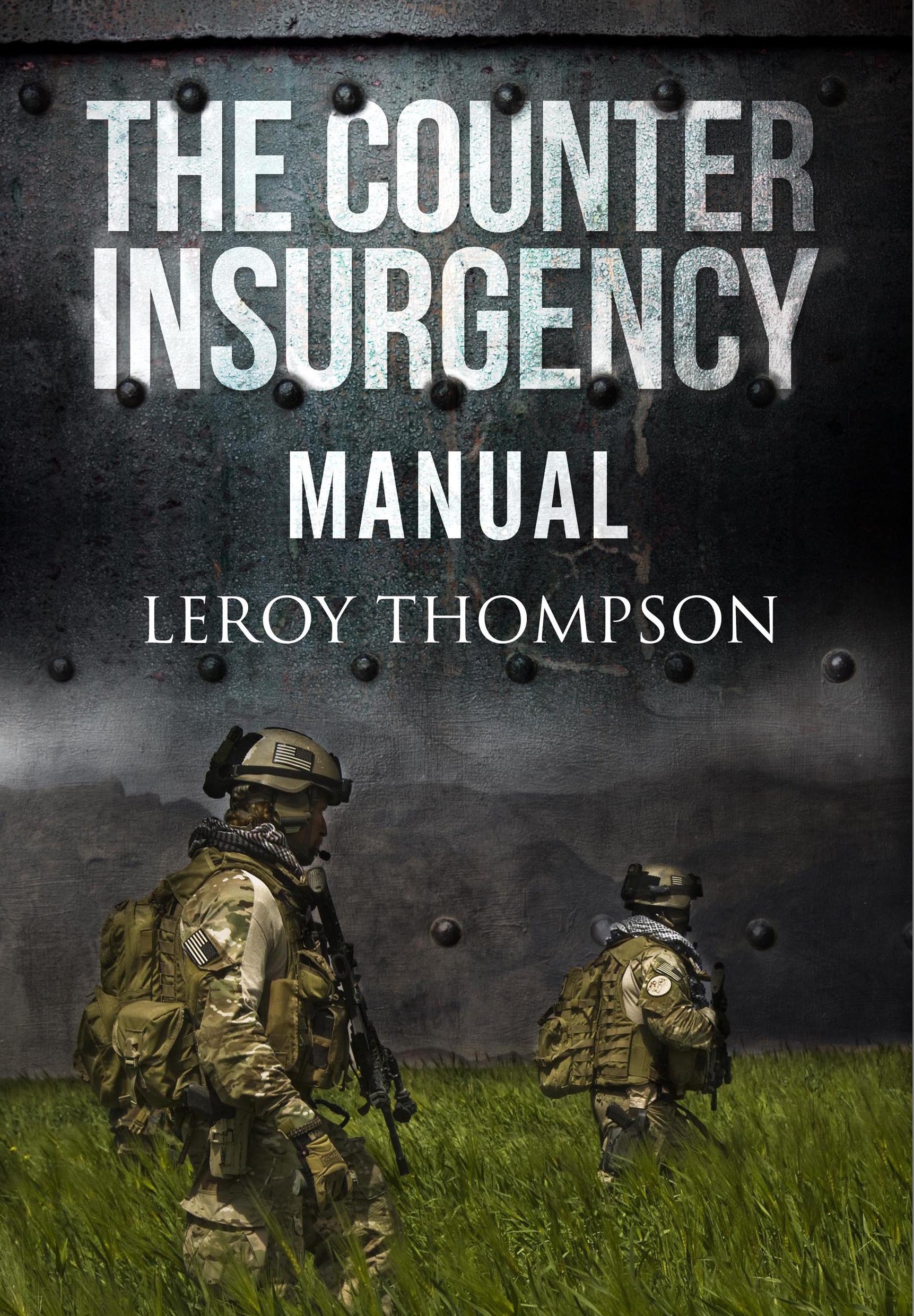 Counter Insurgency Manual: Leroy Thompson: 9781848328266: Amazon.com: Books