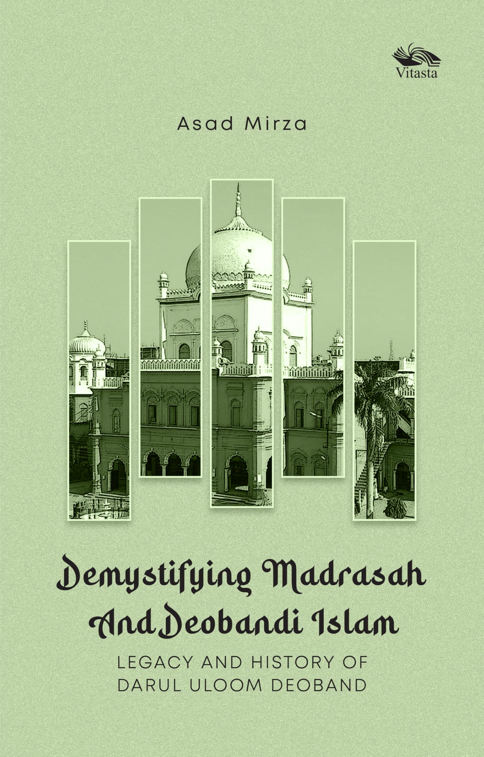 Buy Demystifying Madrasah And Deobandi Islam: Legacy and History of ...