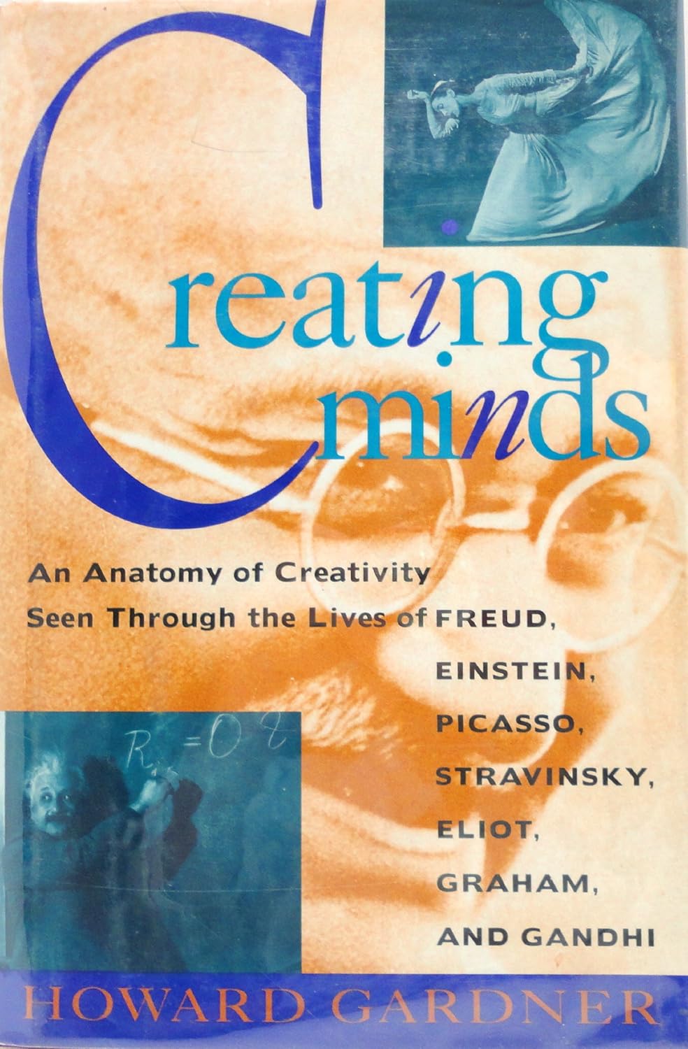 Creating Minds: An Anatomy of Creativity Seen Through the Lives of ...