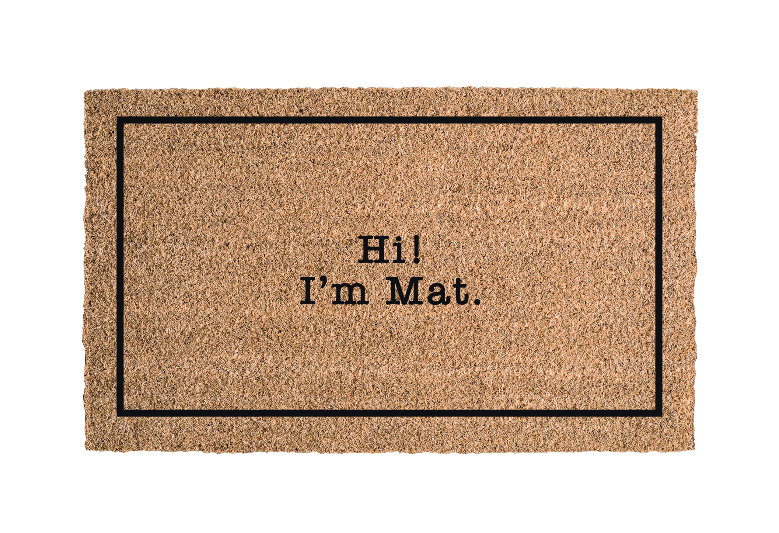 Amazon.com: Carolyn's Farmhouse Design Hi, I'm Mat, Coco Door Mat, Coir ...