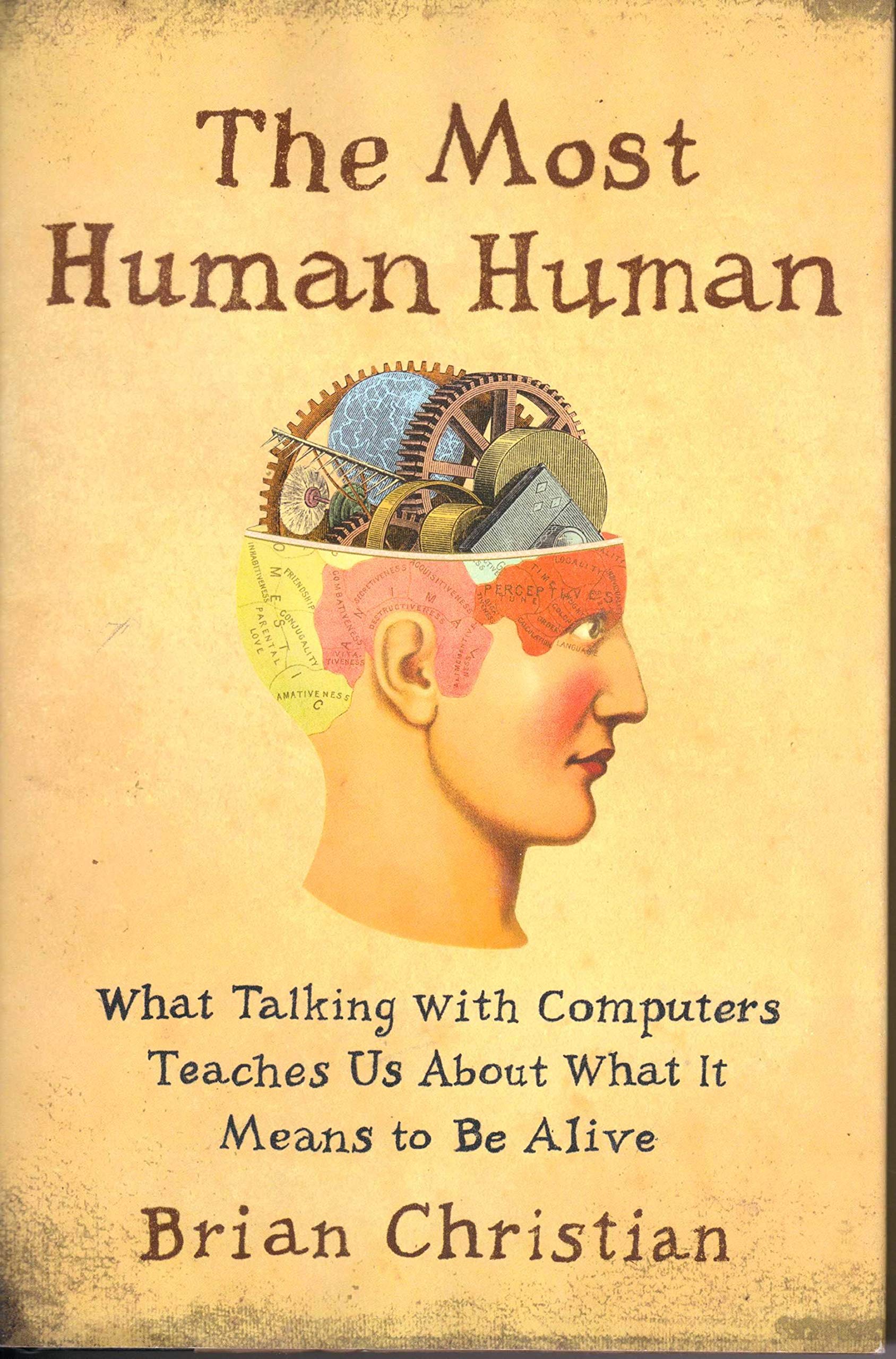The Most Human Human: What Talking with Computers Teaches Us About What ...