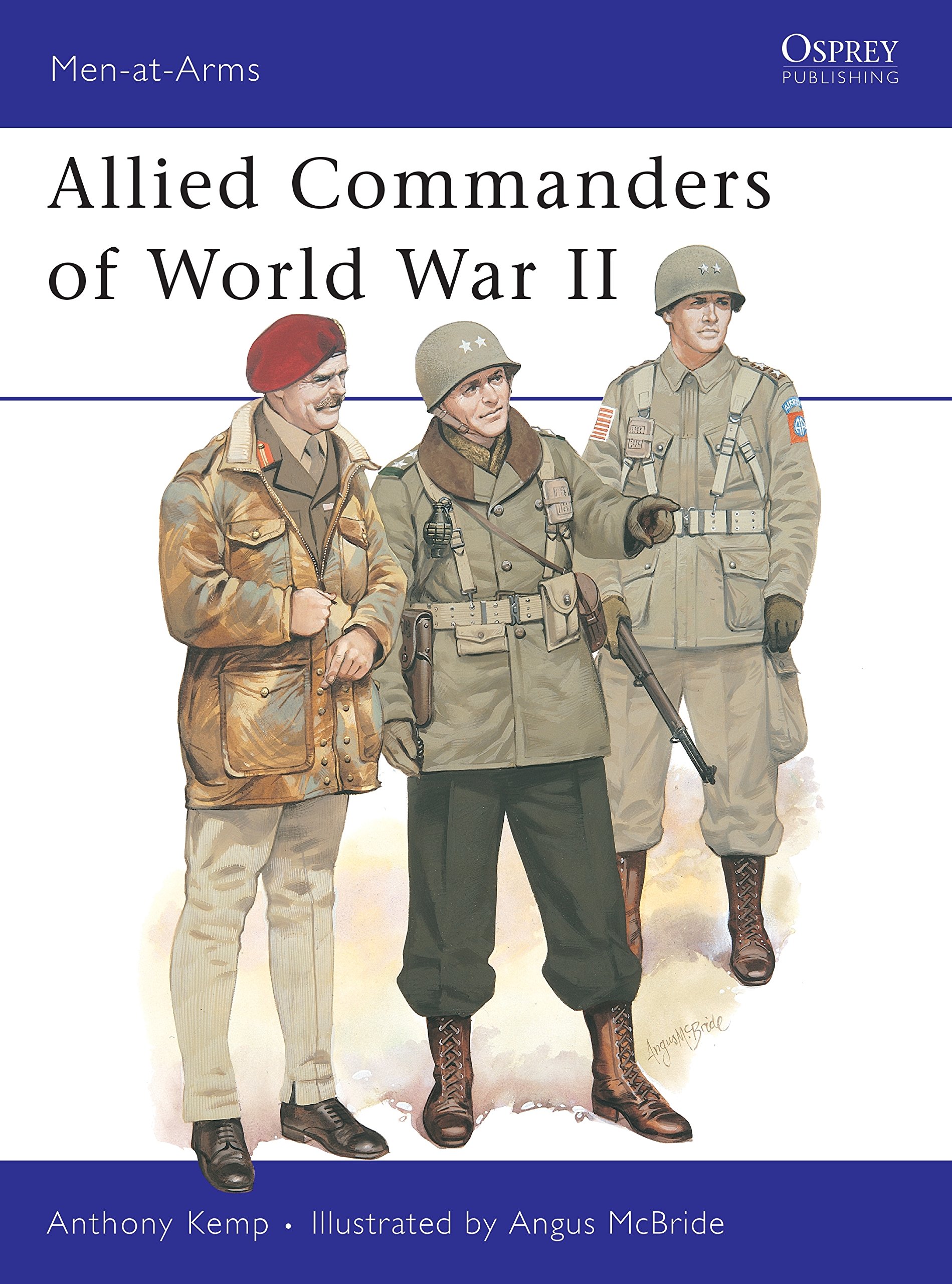 Allied Commanders of World War II (Men-at-Arms, 120): Kemp, Anthony ...