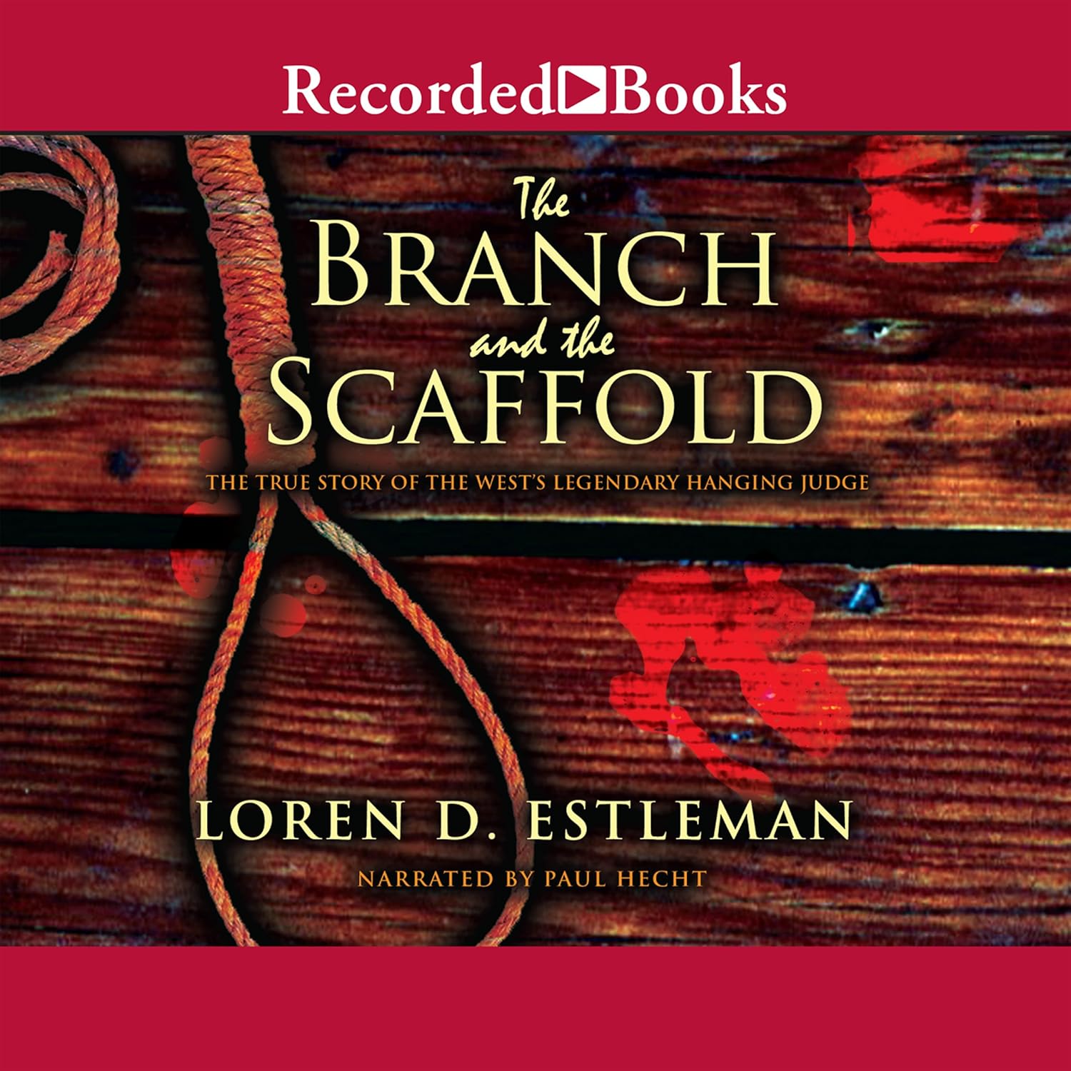 The Branch and the Scaffold (Audio Download): Loren Estleman, Paul ...