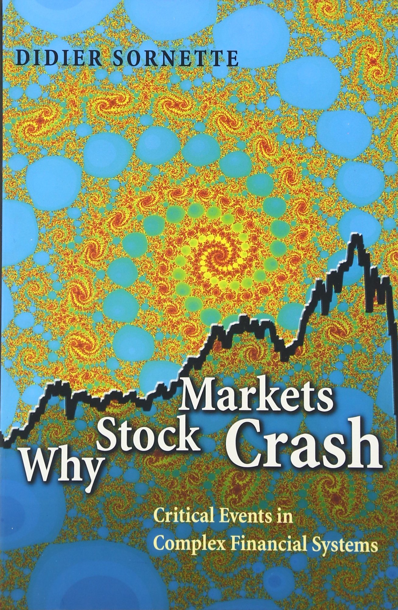 Why Stock Markets Crash: Critical Events in Complex Financial Systems ...
