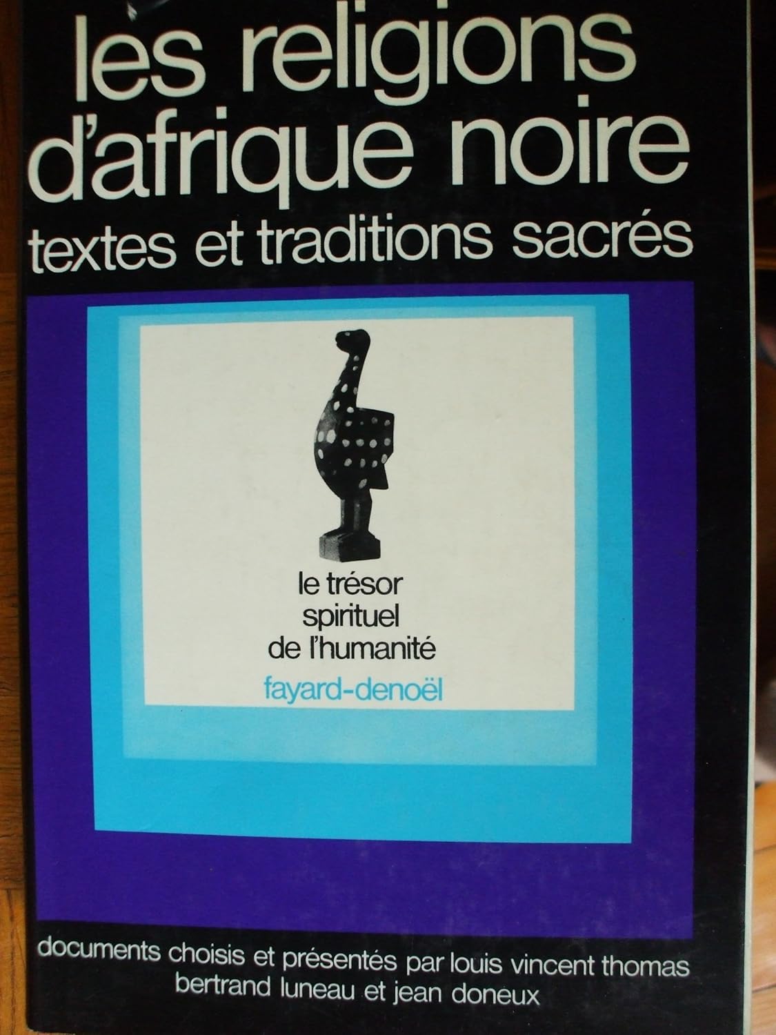 Les religions d'Afrique noire: Do, Thomas, L, Luneau, René ...
