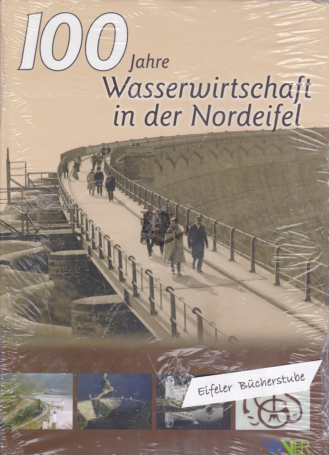 100 Jahre Wasserwirtschaft in der Nordeifel : Wasserverband Eifel-Rur ...