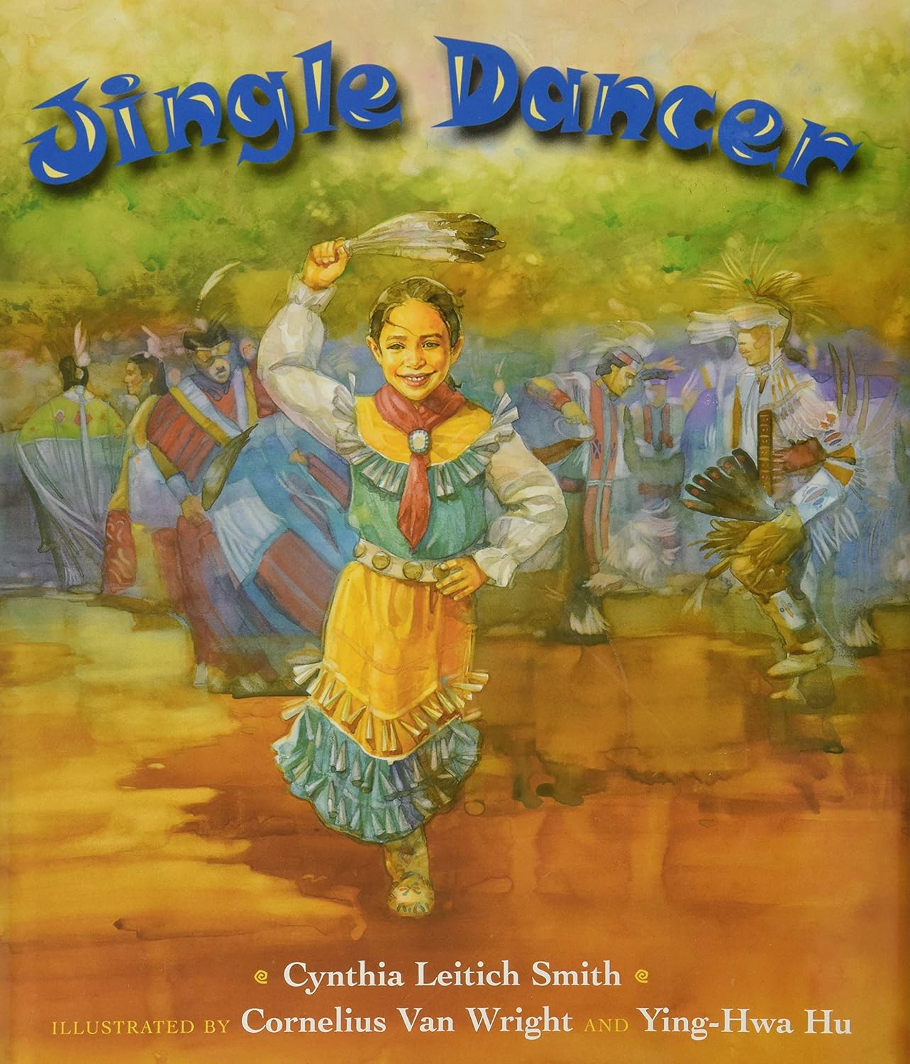 Jingle Dancer: Smith, Cynthia Leitich, Hu, Ying-Hwa, Van Wright ...