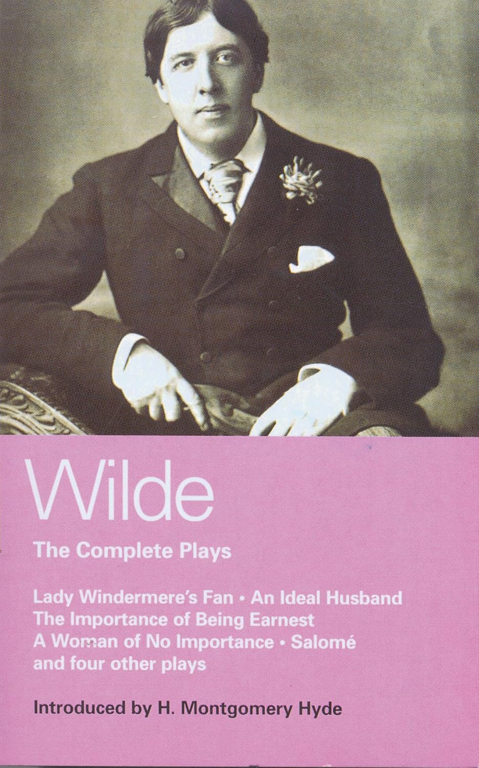 Wilde Complete Plays: Lady Windermere's Fan; An Ideal Husband; The ...