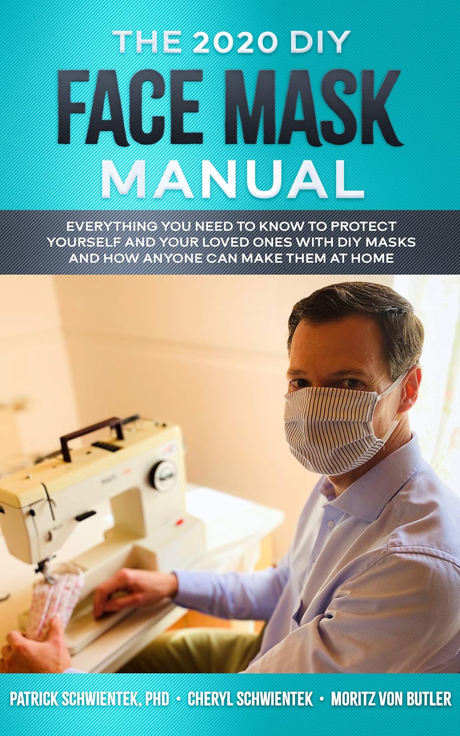 The 2020 DIY Face Mask Manual: Everything you need to know to protect ...