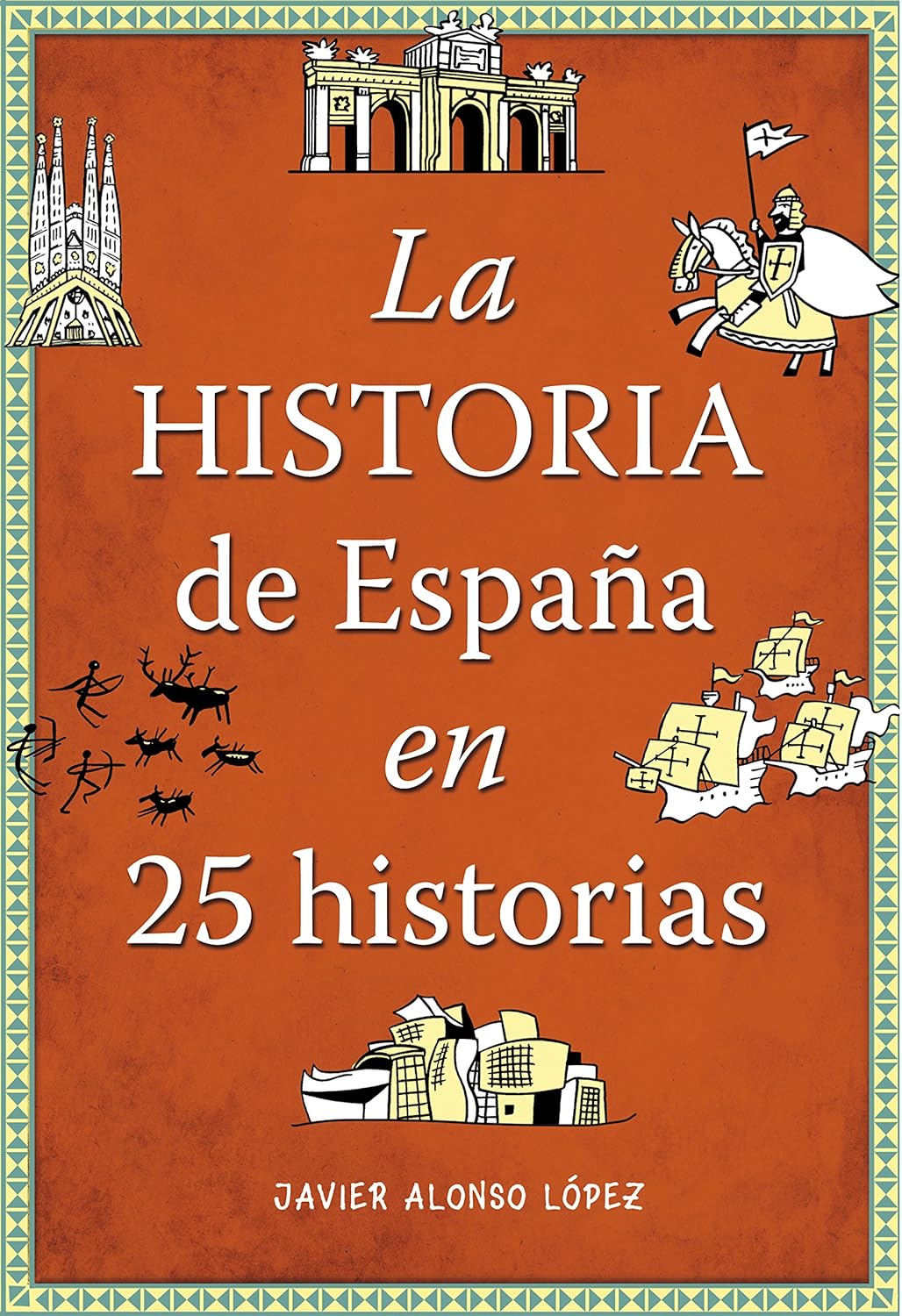 La historia de España en 25 historias (Spanish Edition): Alonso López ...