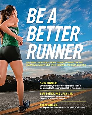 Be a Better Runner: Real World, Scientifically-proven Training ...