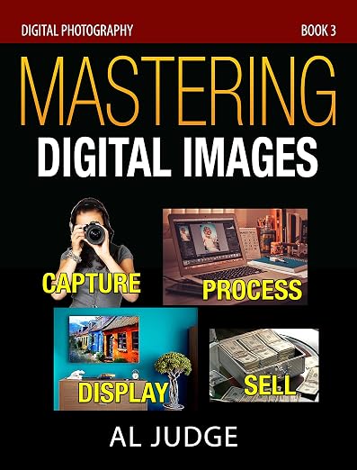 Amazon.com: Mastering Digital Images: Capture - Process - Display ...