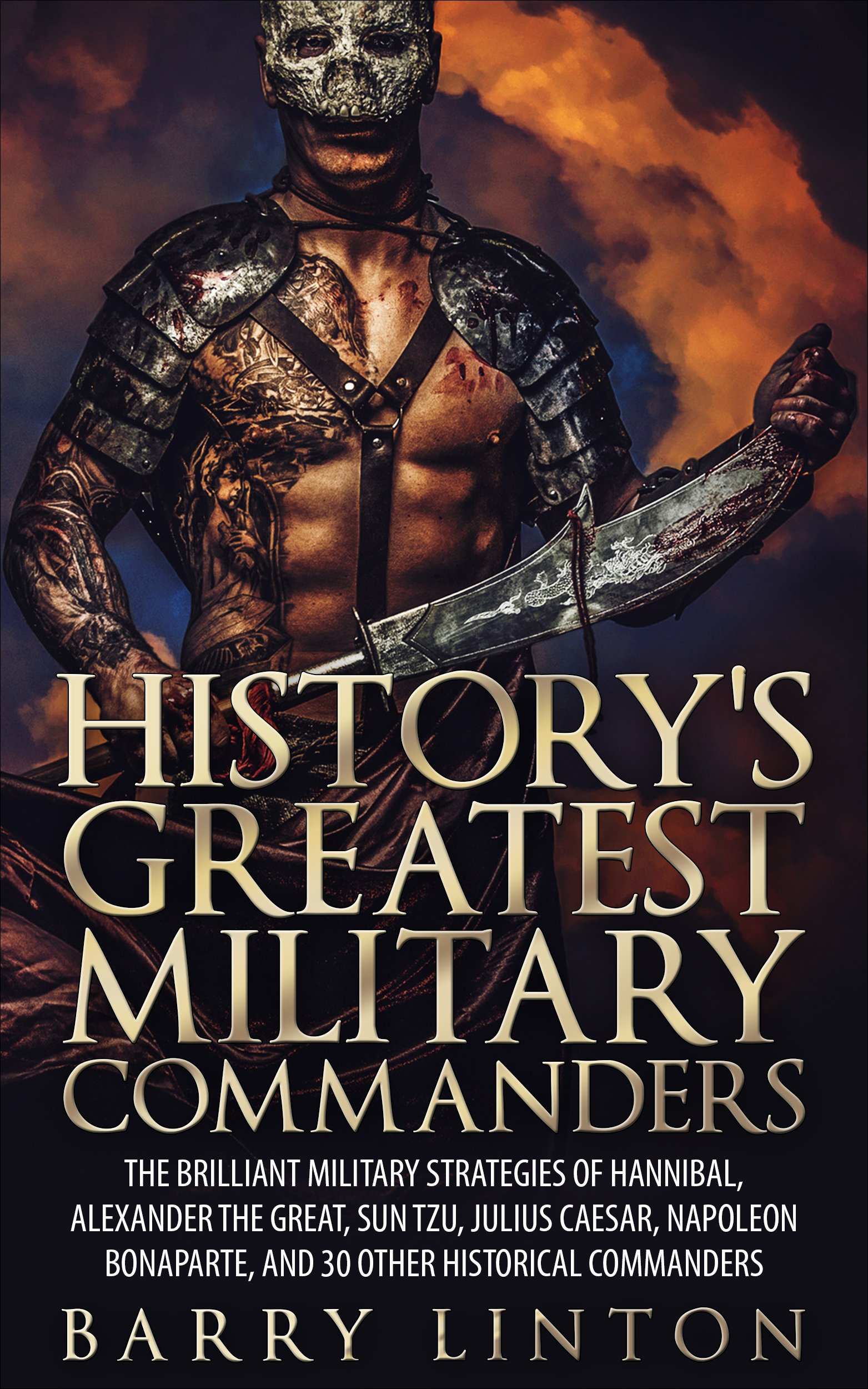 Buy History's Greatest Commanders: The Brilliant Strategies Of Hannibal ...