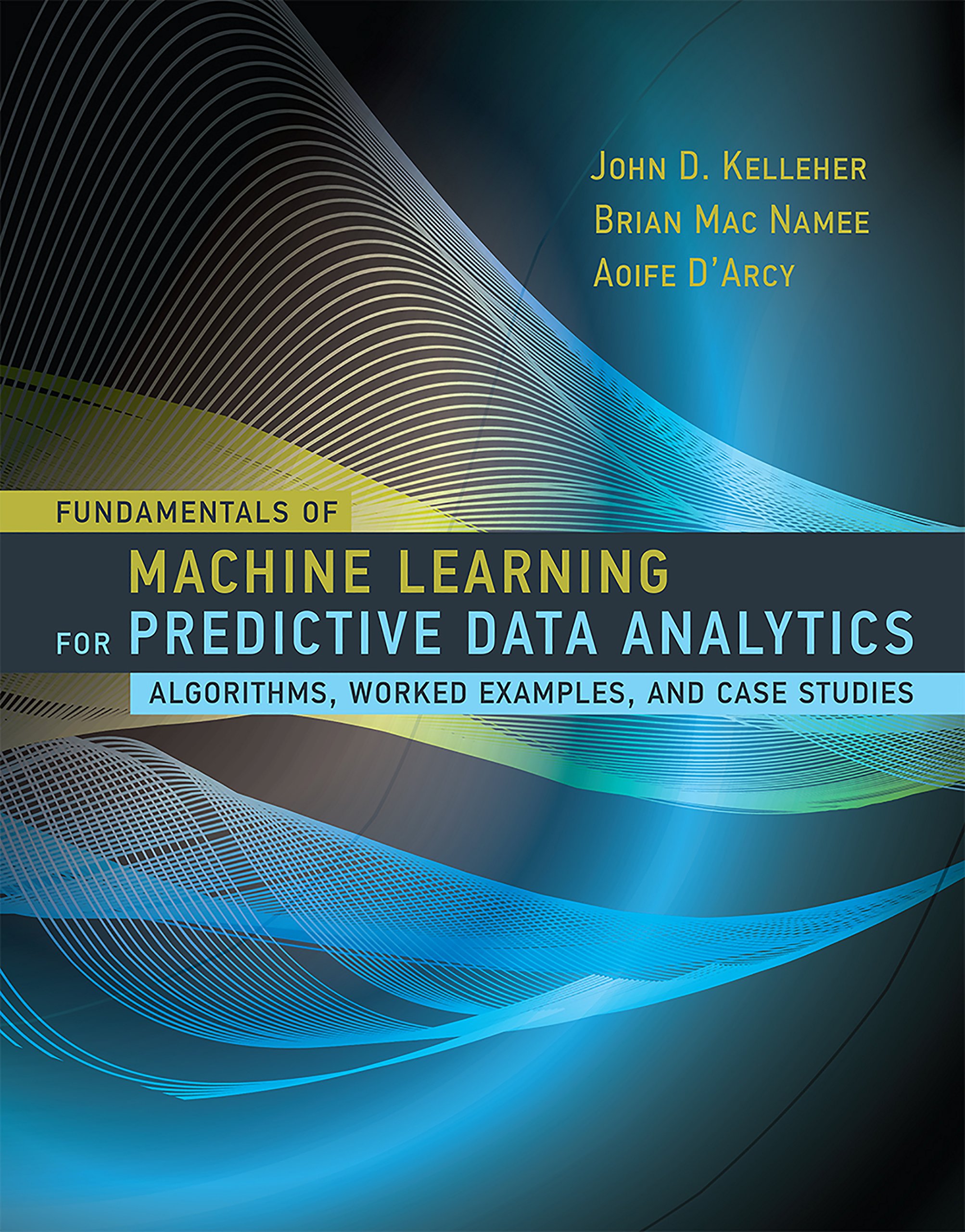 Fundamentals Of Machine Learning For Predictive Data Analytics Algorithms Worked Desertcart India